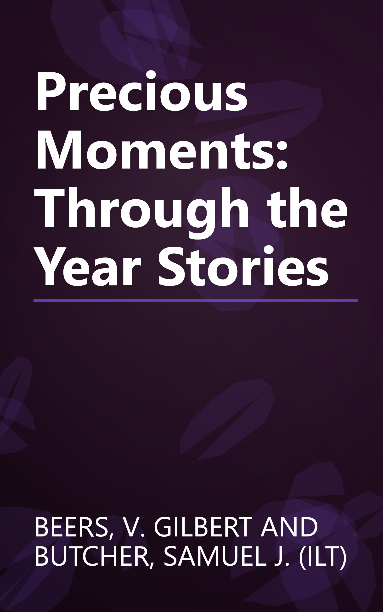 Precious Moments: Through the Year Stories book cover