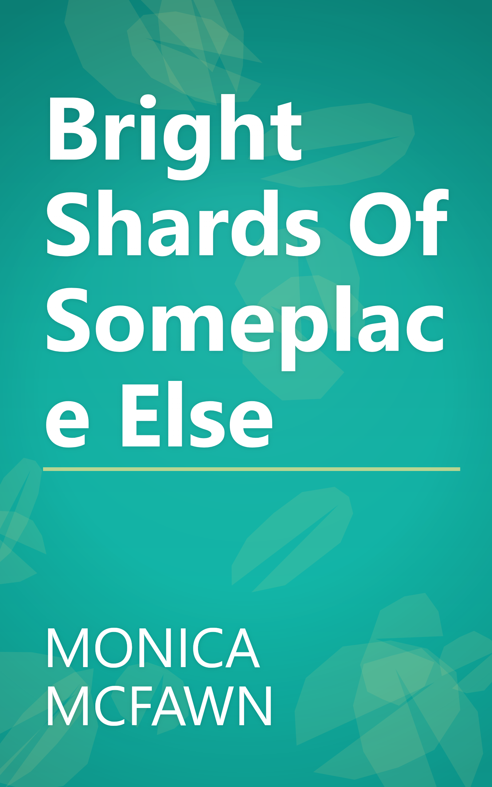 Bright Shards Of Someplace Else book cover