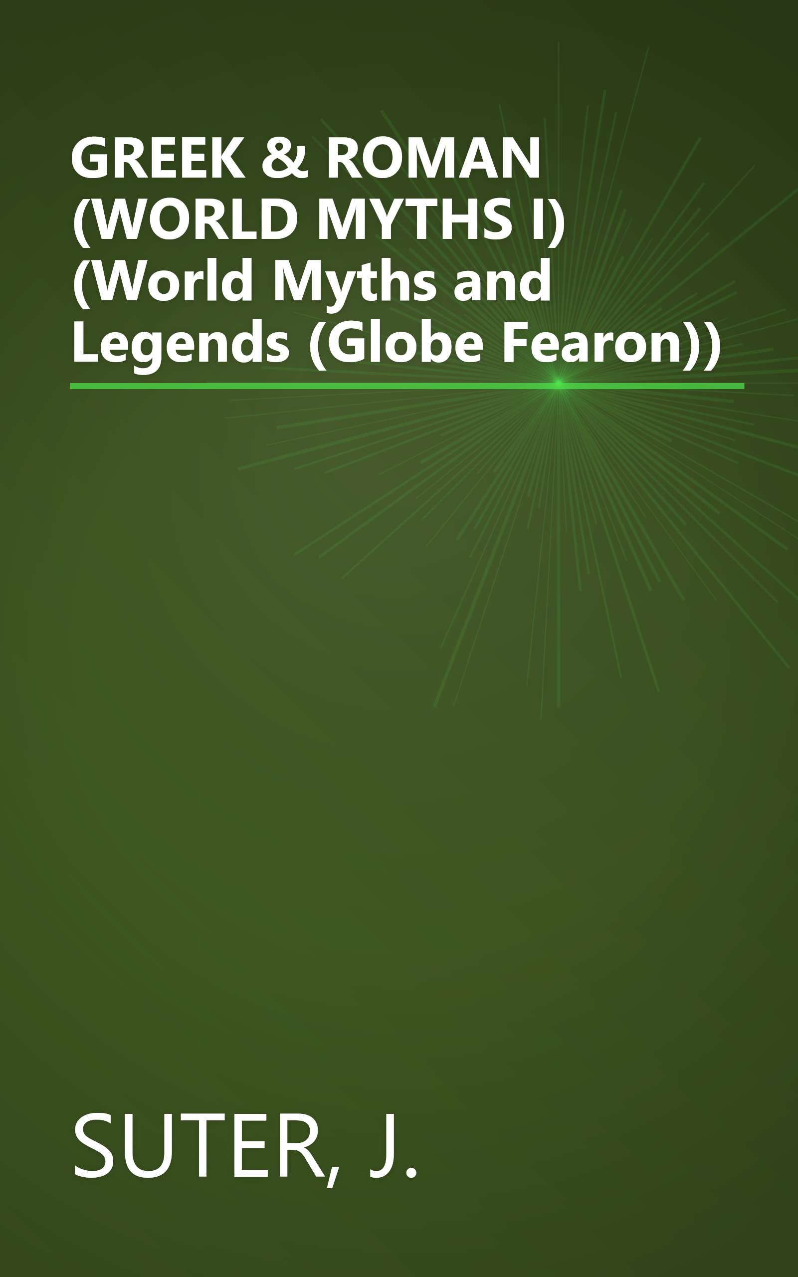 GREEK & ROMAN  (WORLD MYTHS I) (World Myths and Legends (Globe Fearon)) book cover