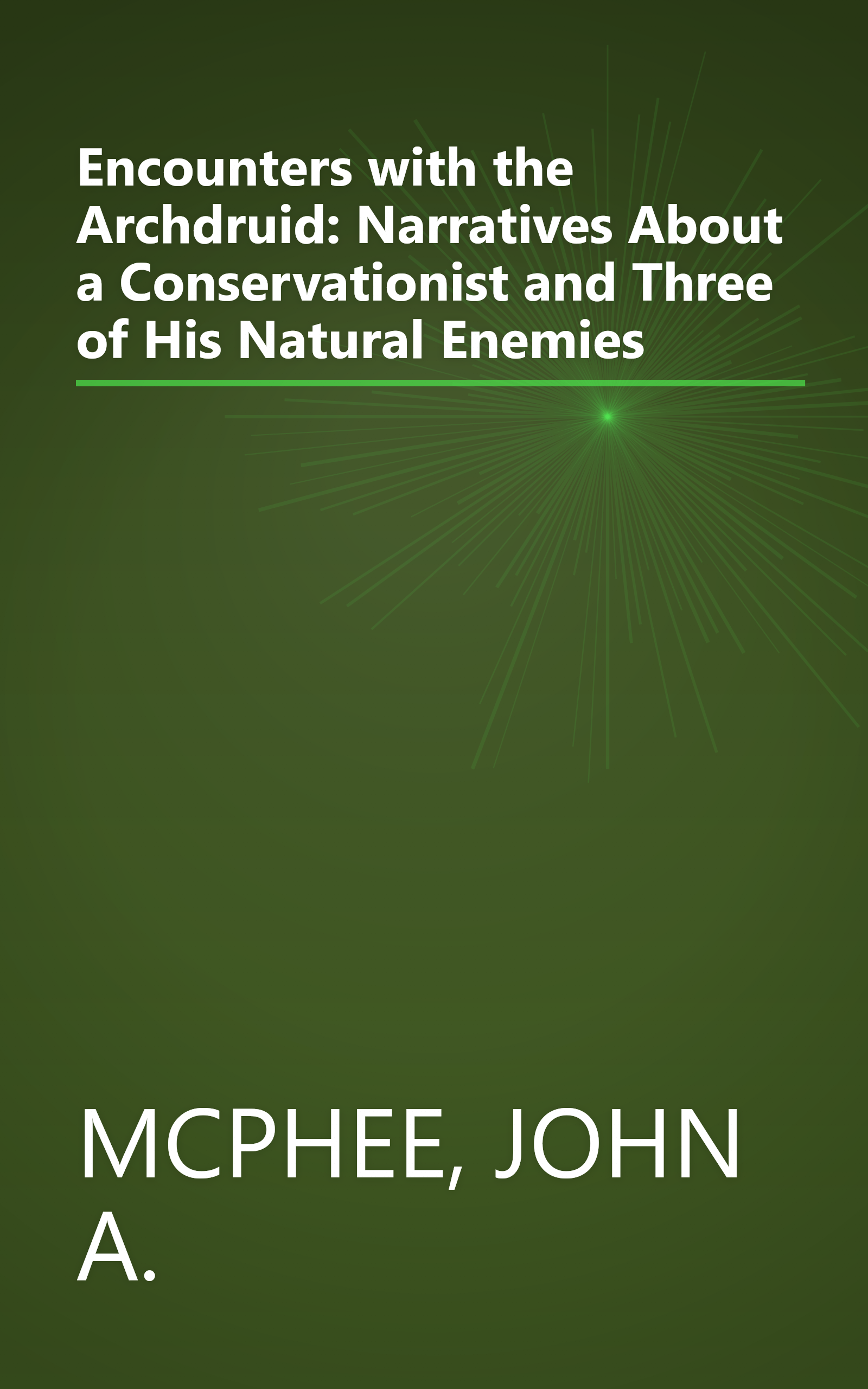 Encounters with the Archdruid: Narratives About a Conservationist and Three of His Natural Enemies book cover
