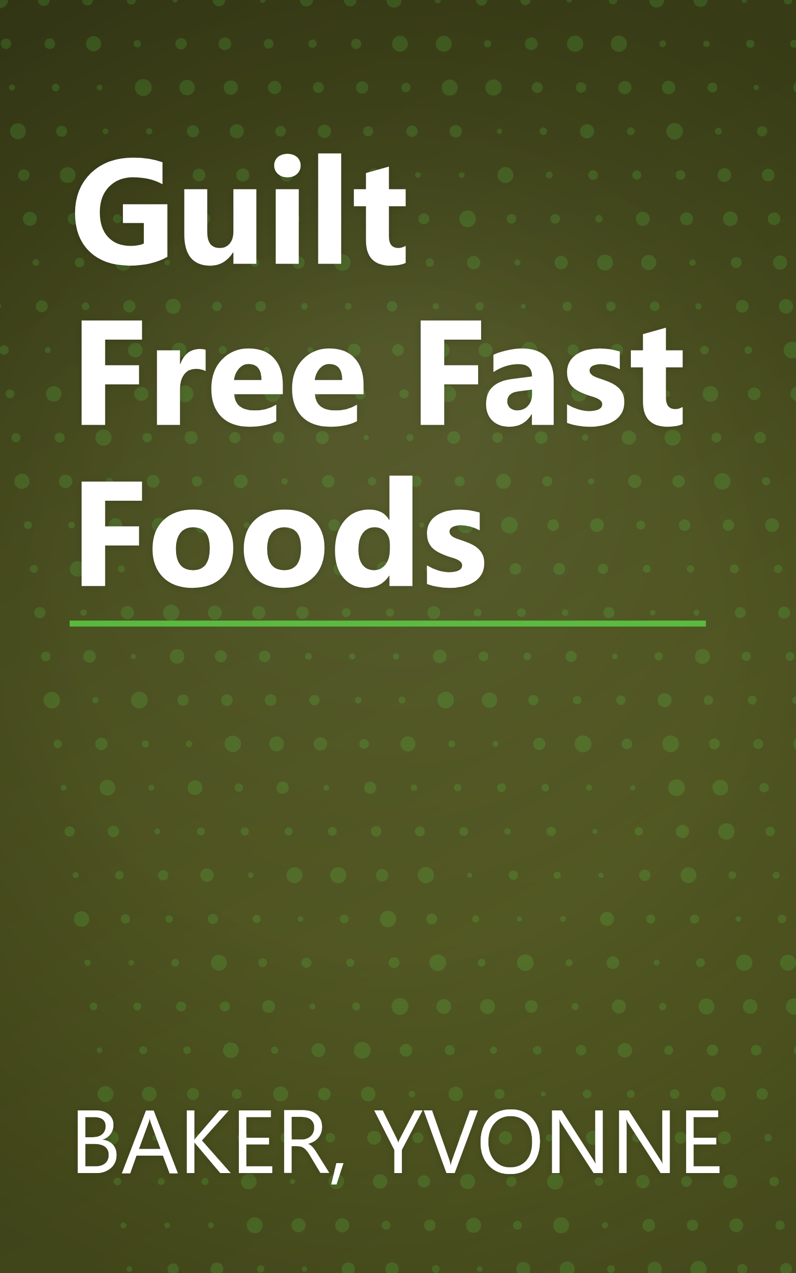 Guilt Free Fast Foods book cover