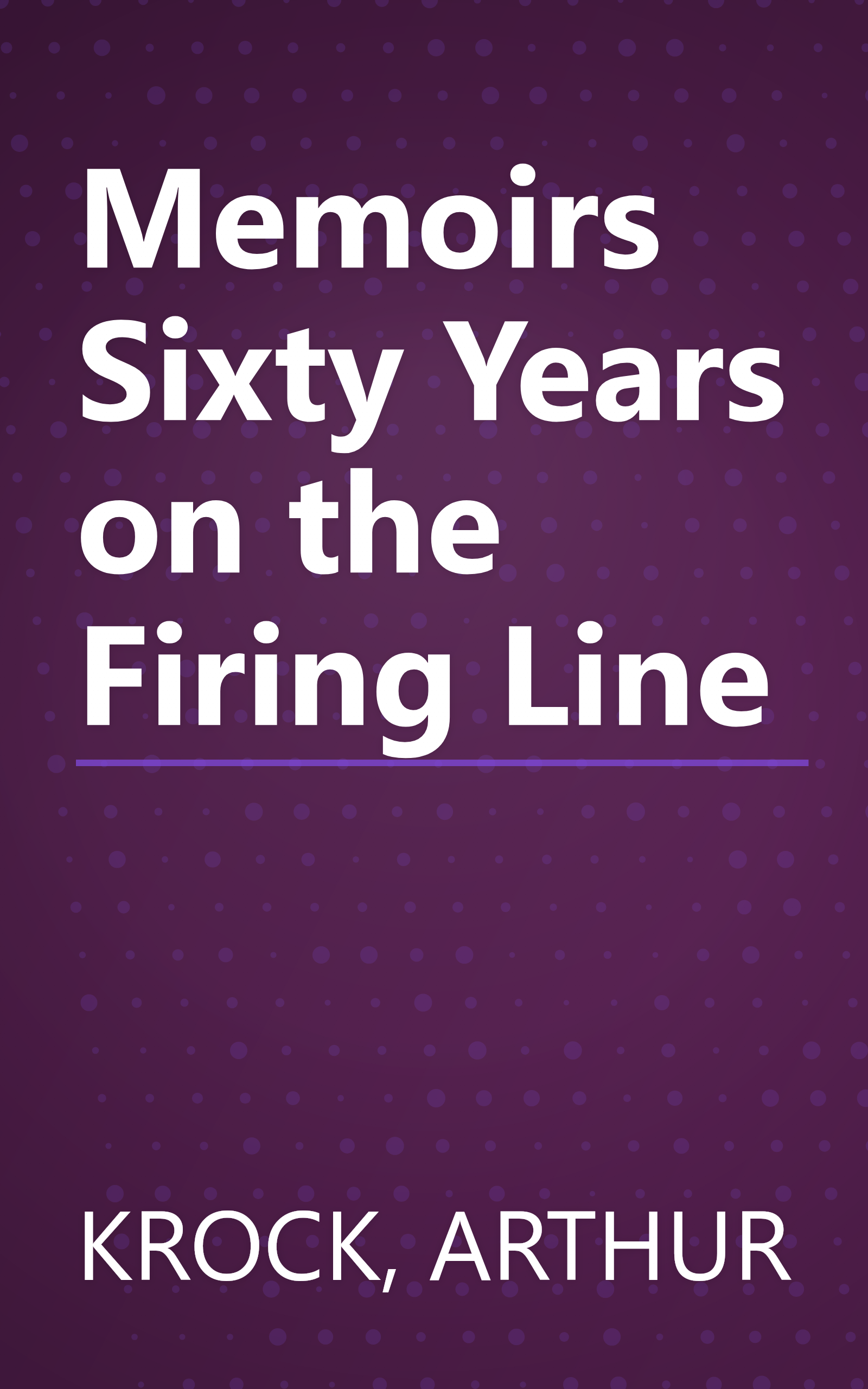 Memoirs Sixty Years on the Firing Line book cover