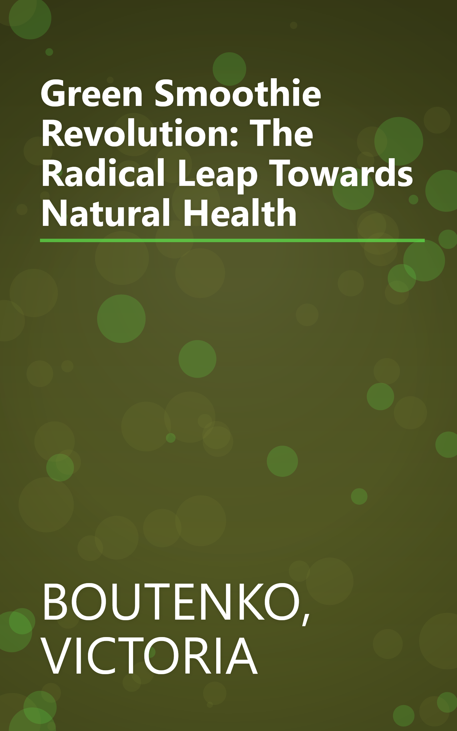 Green Smoothie Revolution: The Radical Leap Towards Natural Health book cover