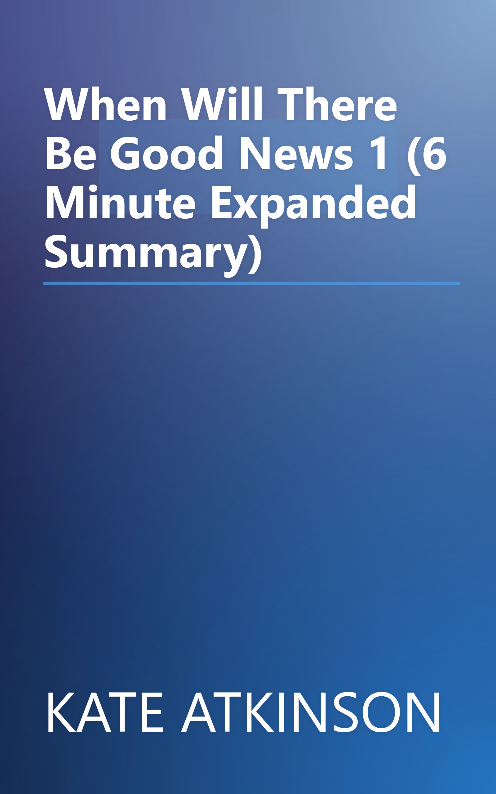 When Will There Be Good News  1 (6 Minute   Expanded Summary) book cover
