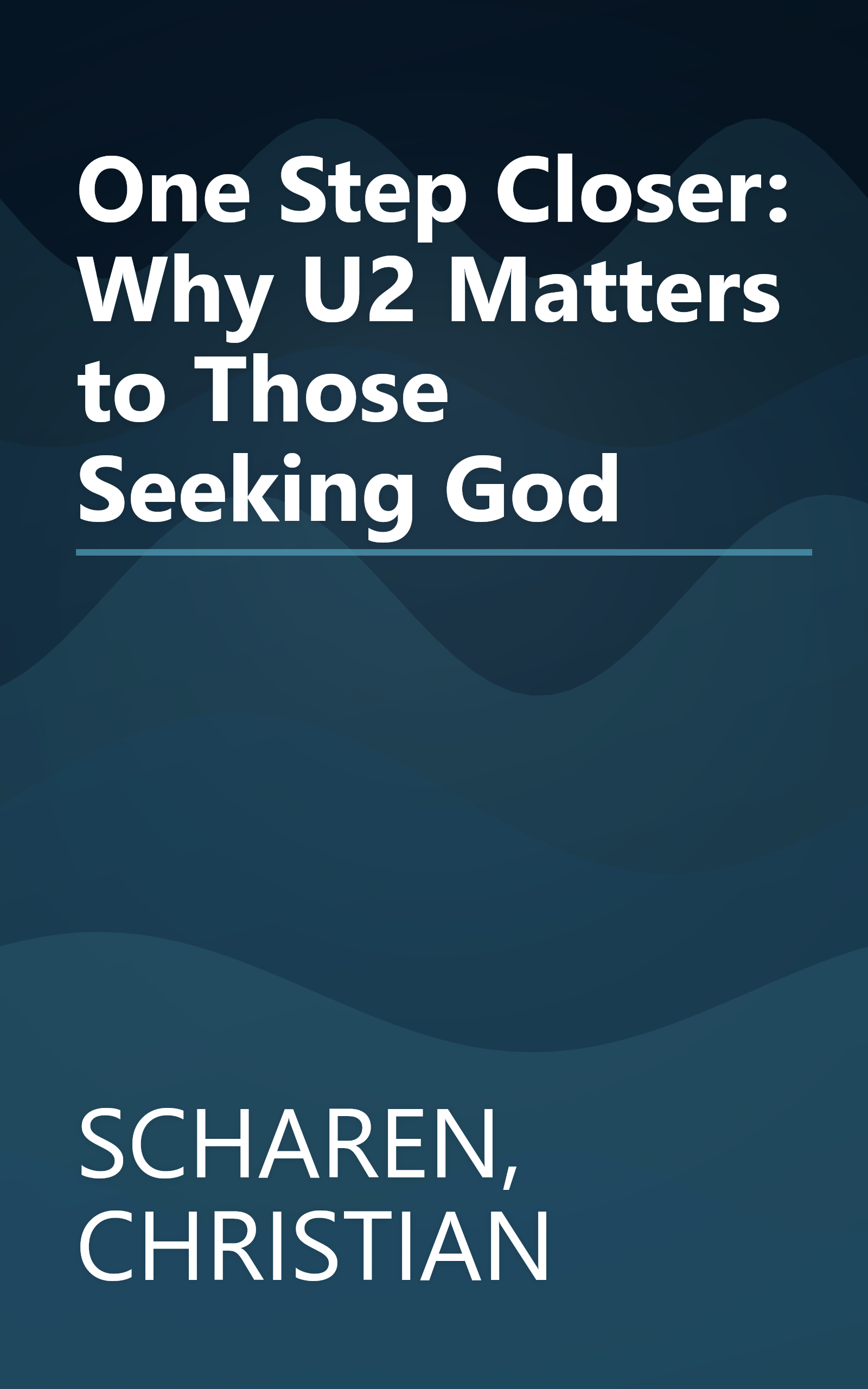 One Step Closer: Why U2 Matters to Those Seeking God book cover