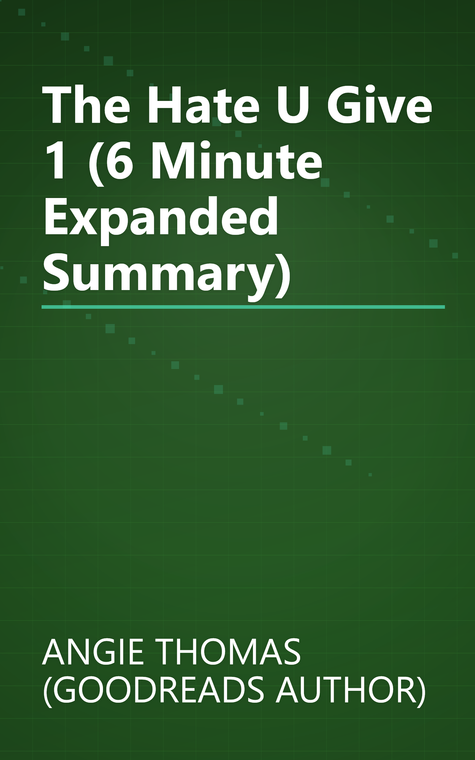 The Hate U Give 1 (6 Minute   Expanded Summary) book cover