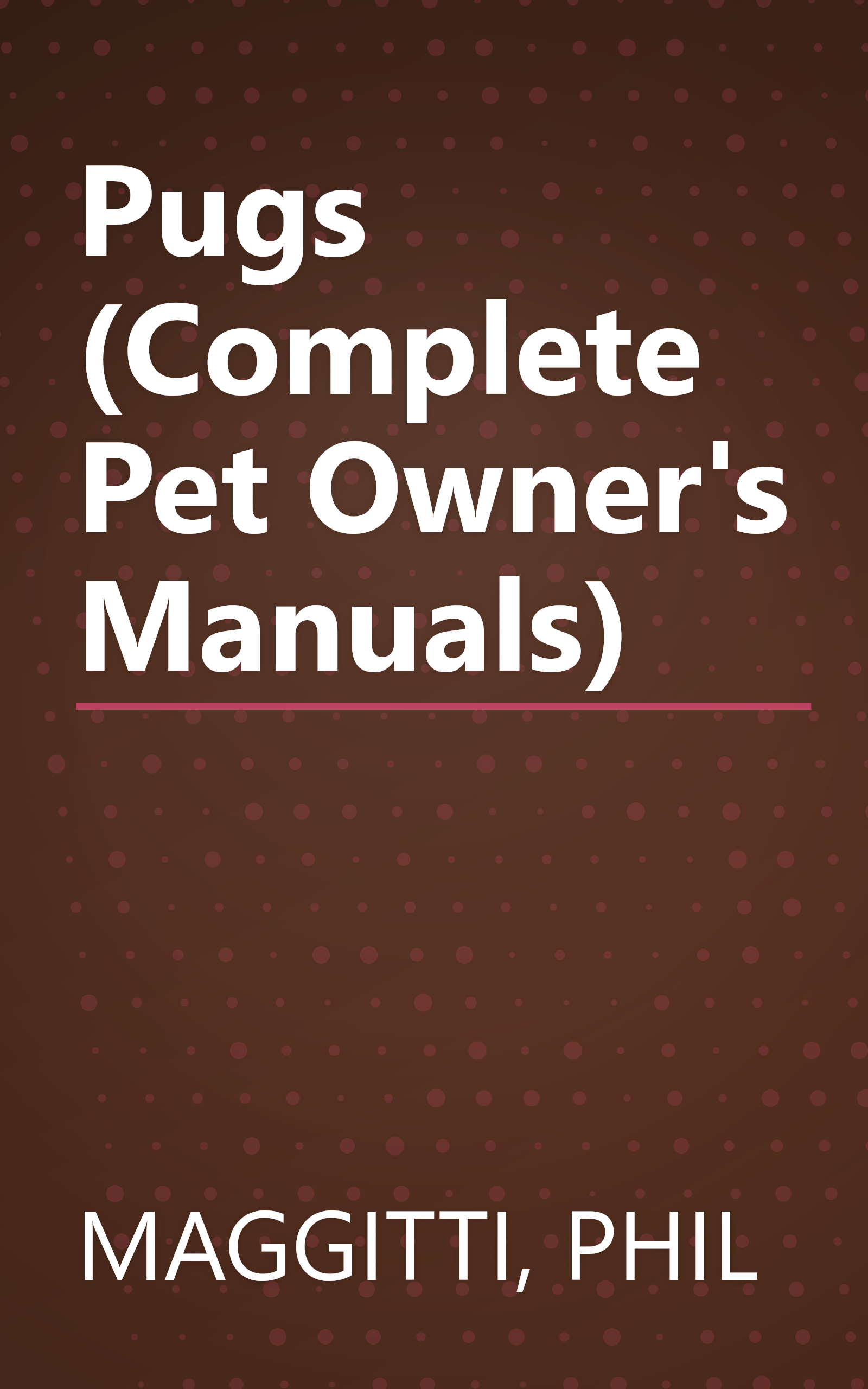 Pugs (Complete Pet Owner's Manuals) book cover