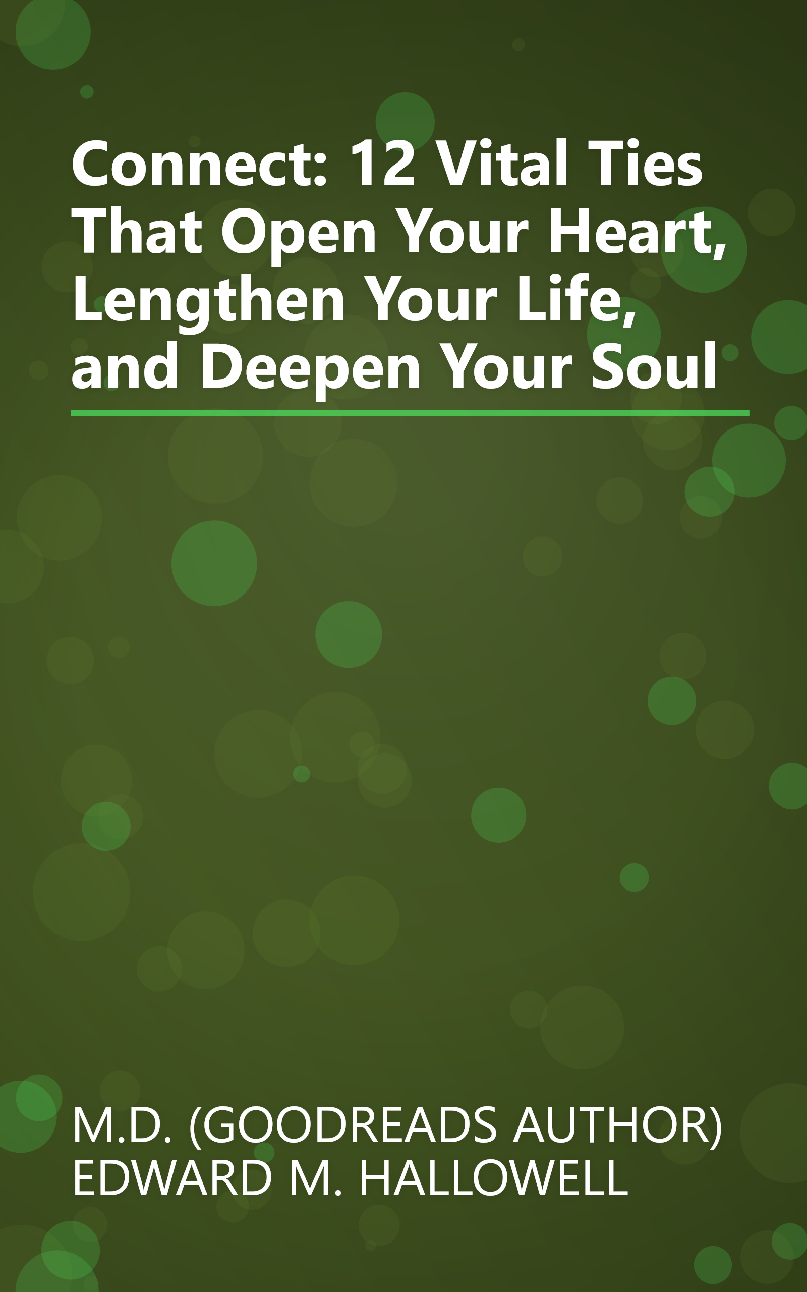 Connect: 12 Vital Ties That Open Your Heart, Lengthen Your Life, and Deepen Your Soul book cover