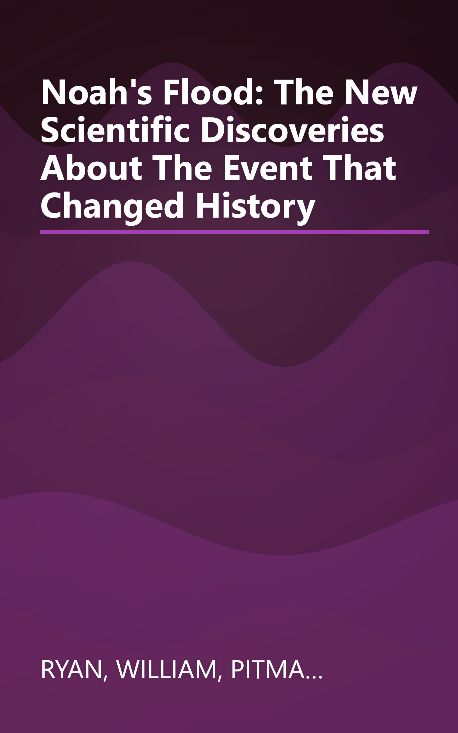 Noah's Flood: The New Scientific Discoveries About The Event That Changed History book cover