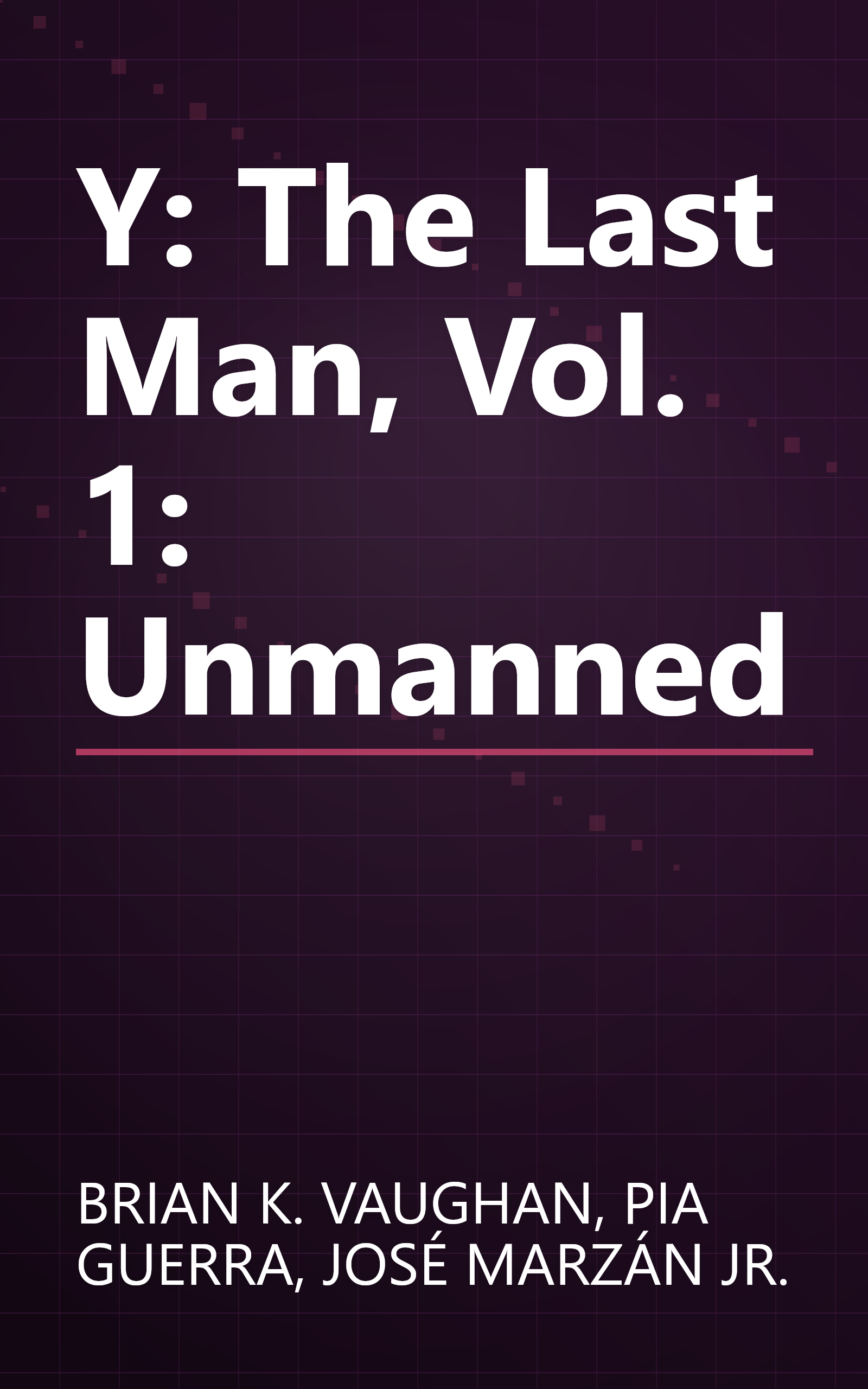 Y: The Last Man, Vol. 1: Unmanned book cover