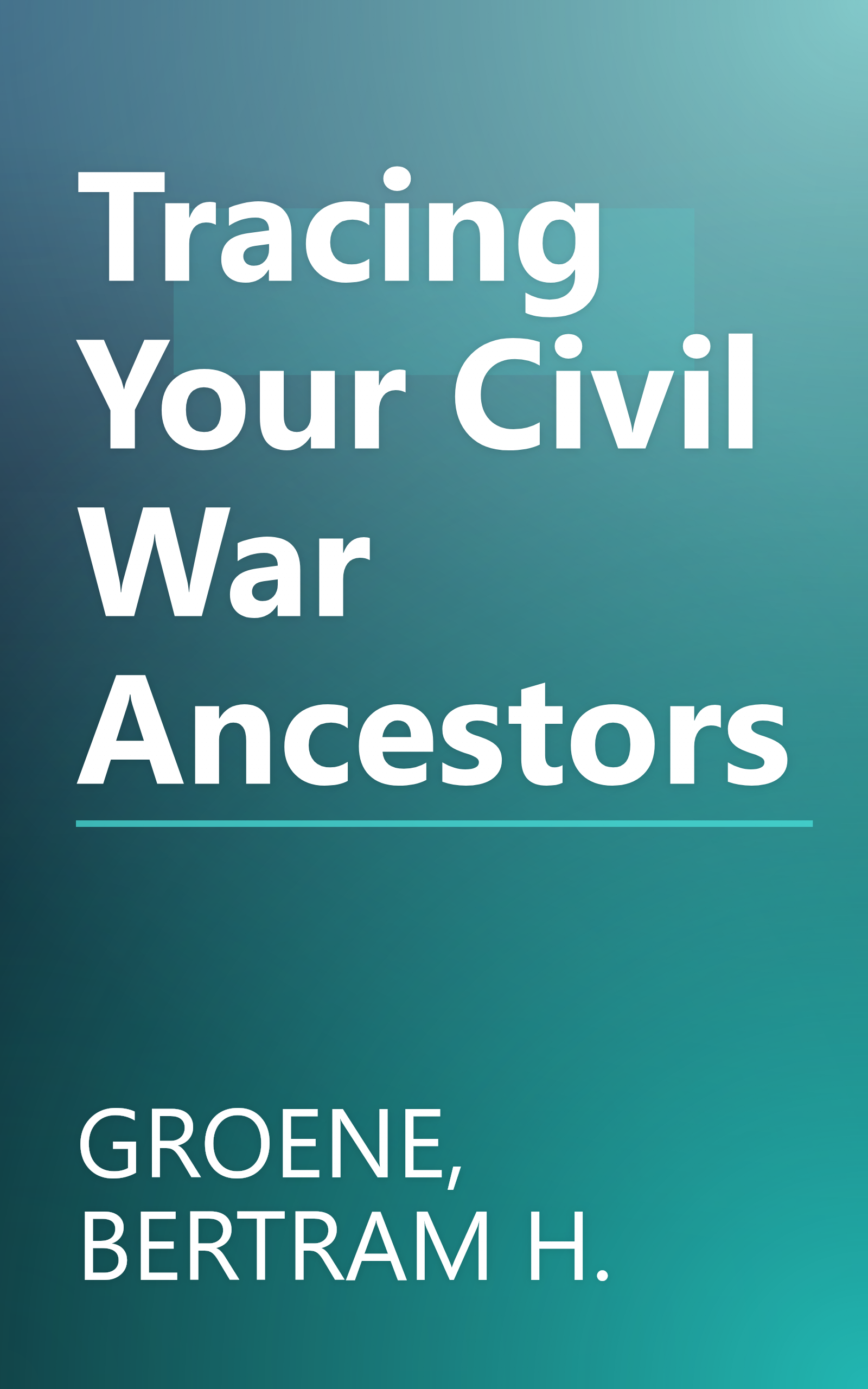 Tracing Your Civil War Ancestors book cover