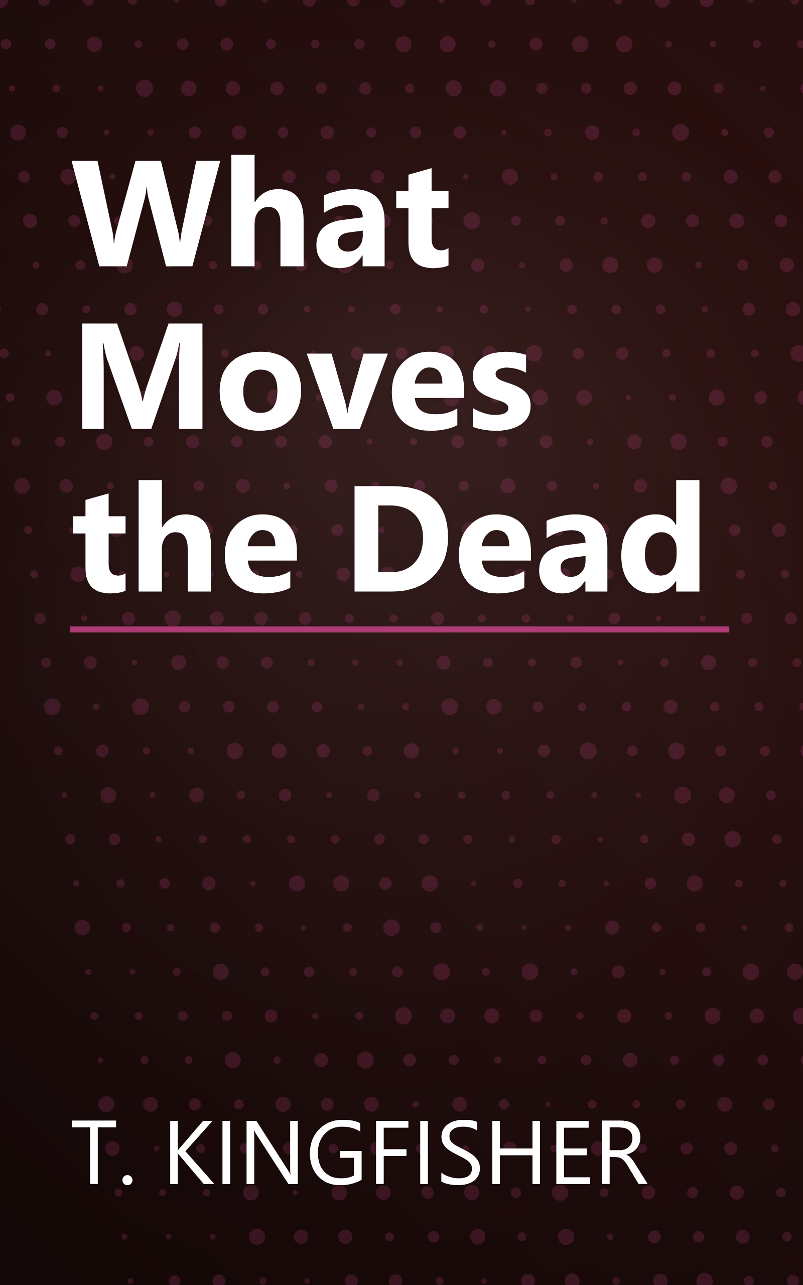 What Moves the Dead book cover
