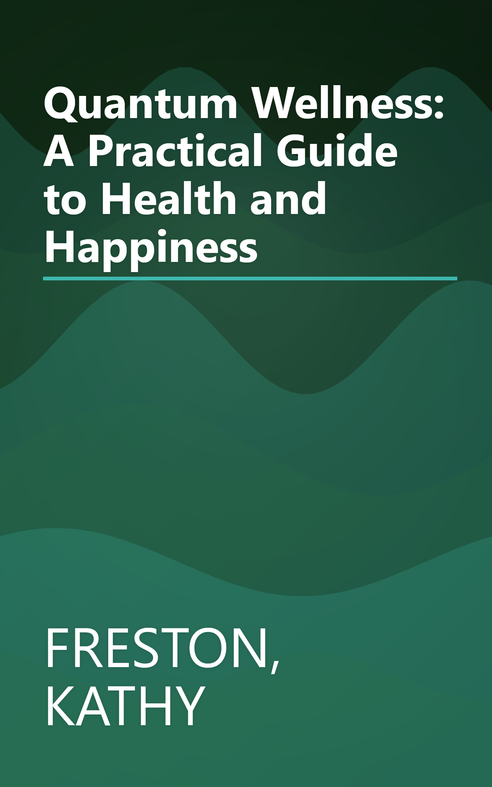 Quantum Wellness: A Practical Guide to Health and Happiness book cover