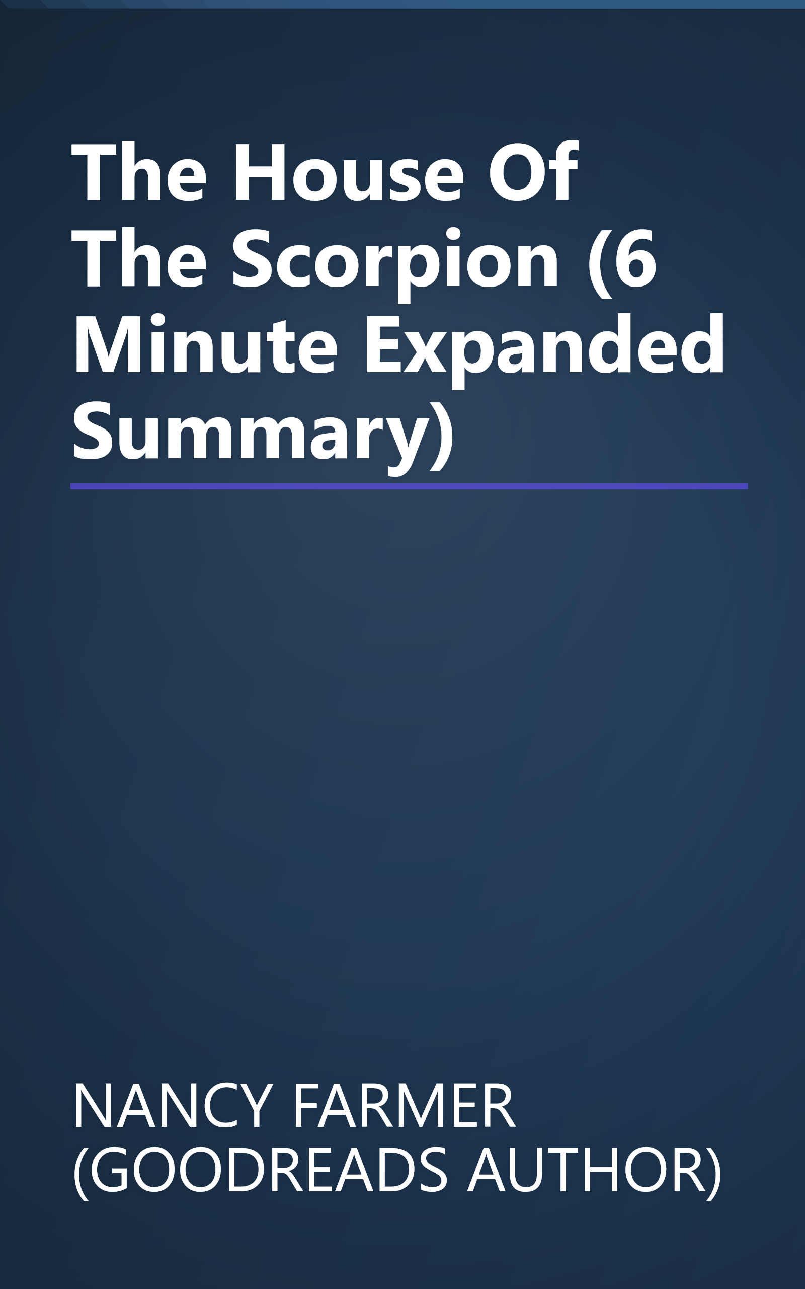 The House Of The Scorpion (6 Minute   Expanded Summary) book cover