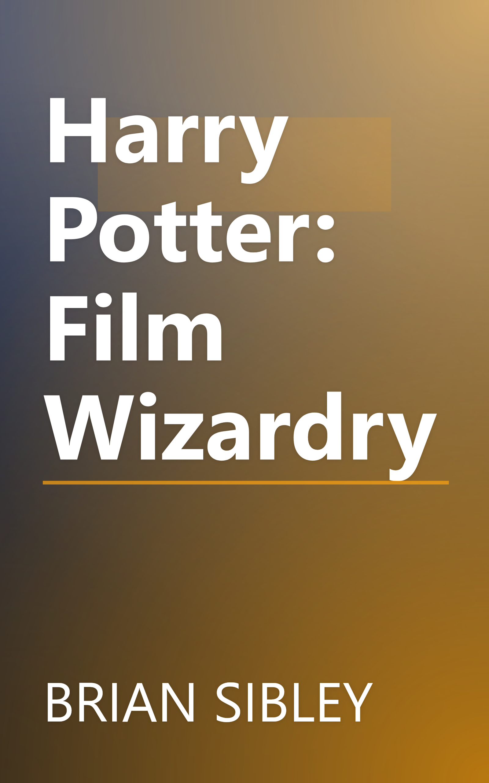 Harry Potter: Film Wizardry book cover