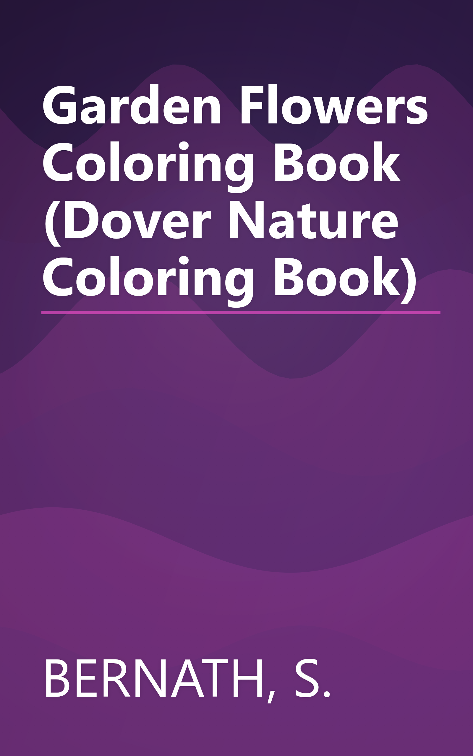 Garden Flowers Coloring Book (Dover Nature Coloring Book) book cover