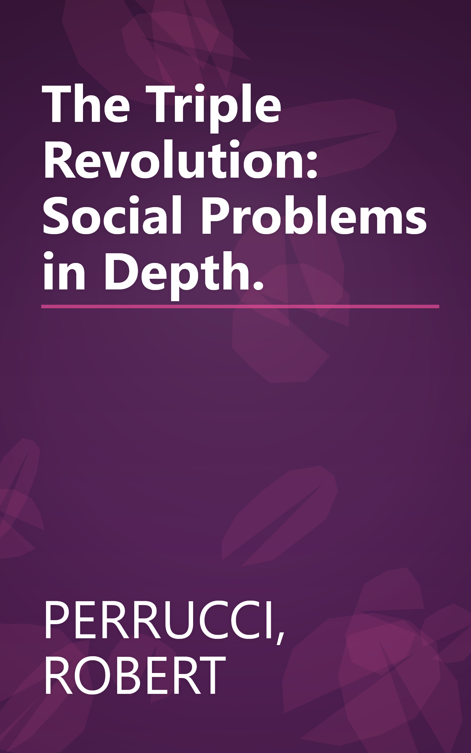 The Triple Revolution: Social Problems in Depth. book cover