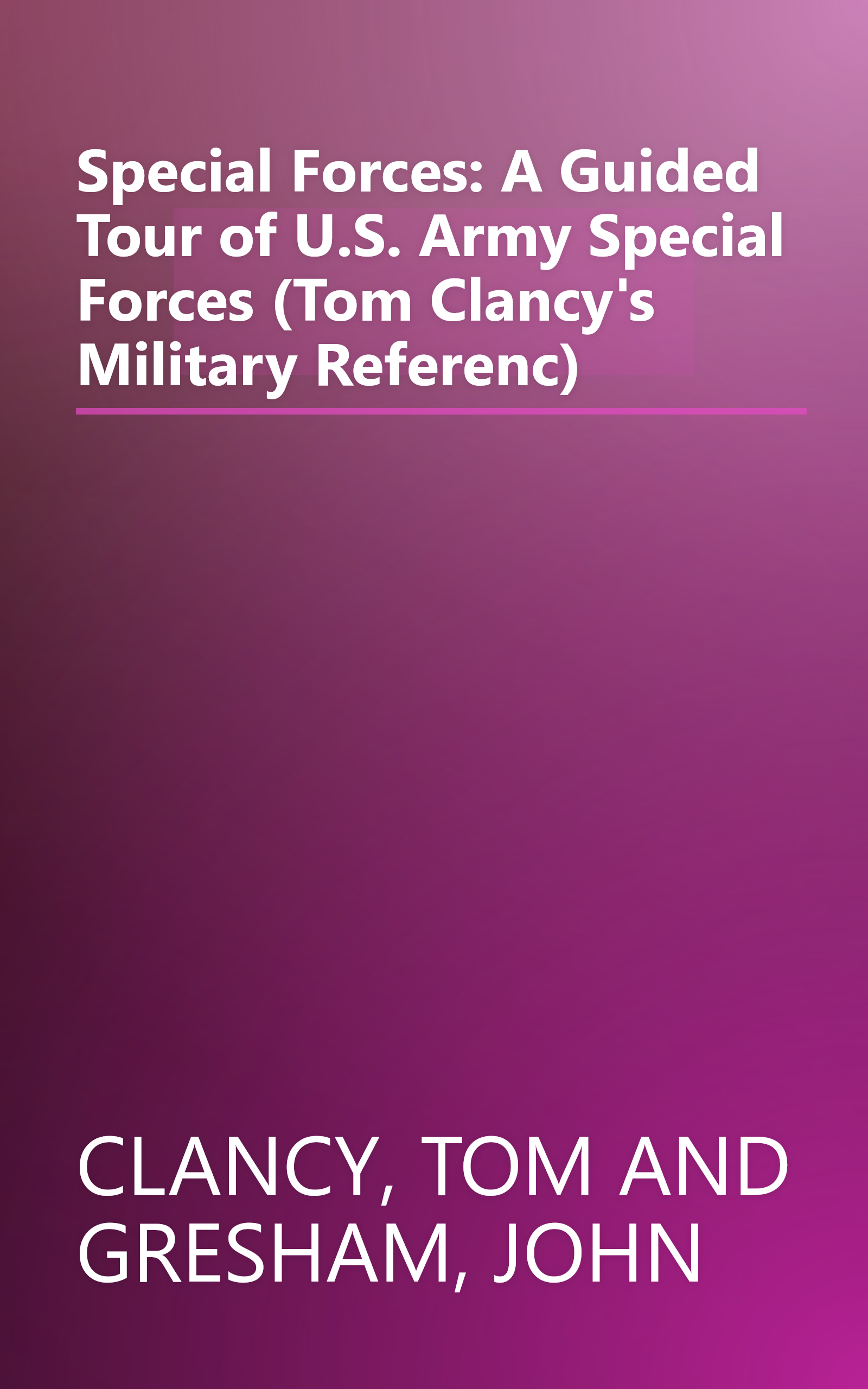 Special Forces: A Guided Tour of U.S. Army Special Forces (Tom Clancy's Military Referenc) book cover