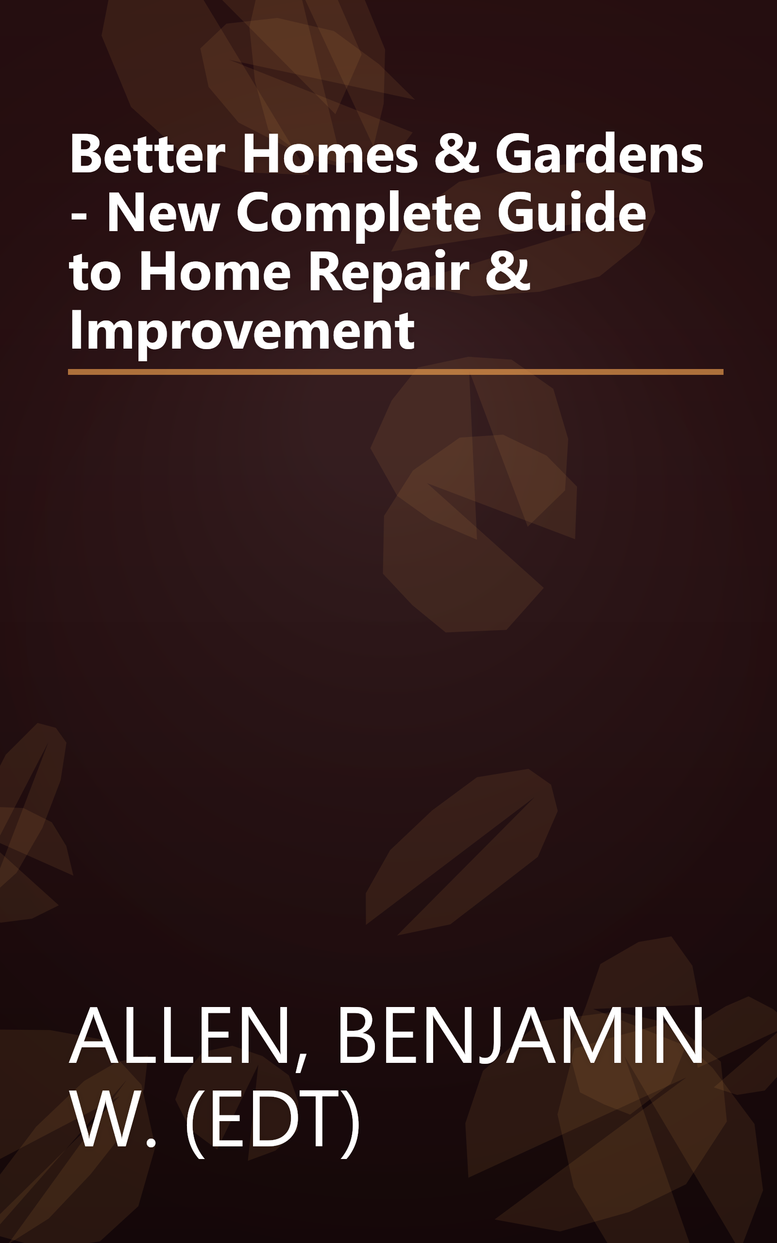Better Homes & Gardens - New Complete Guide to Home Repair & Improvement book cover