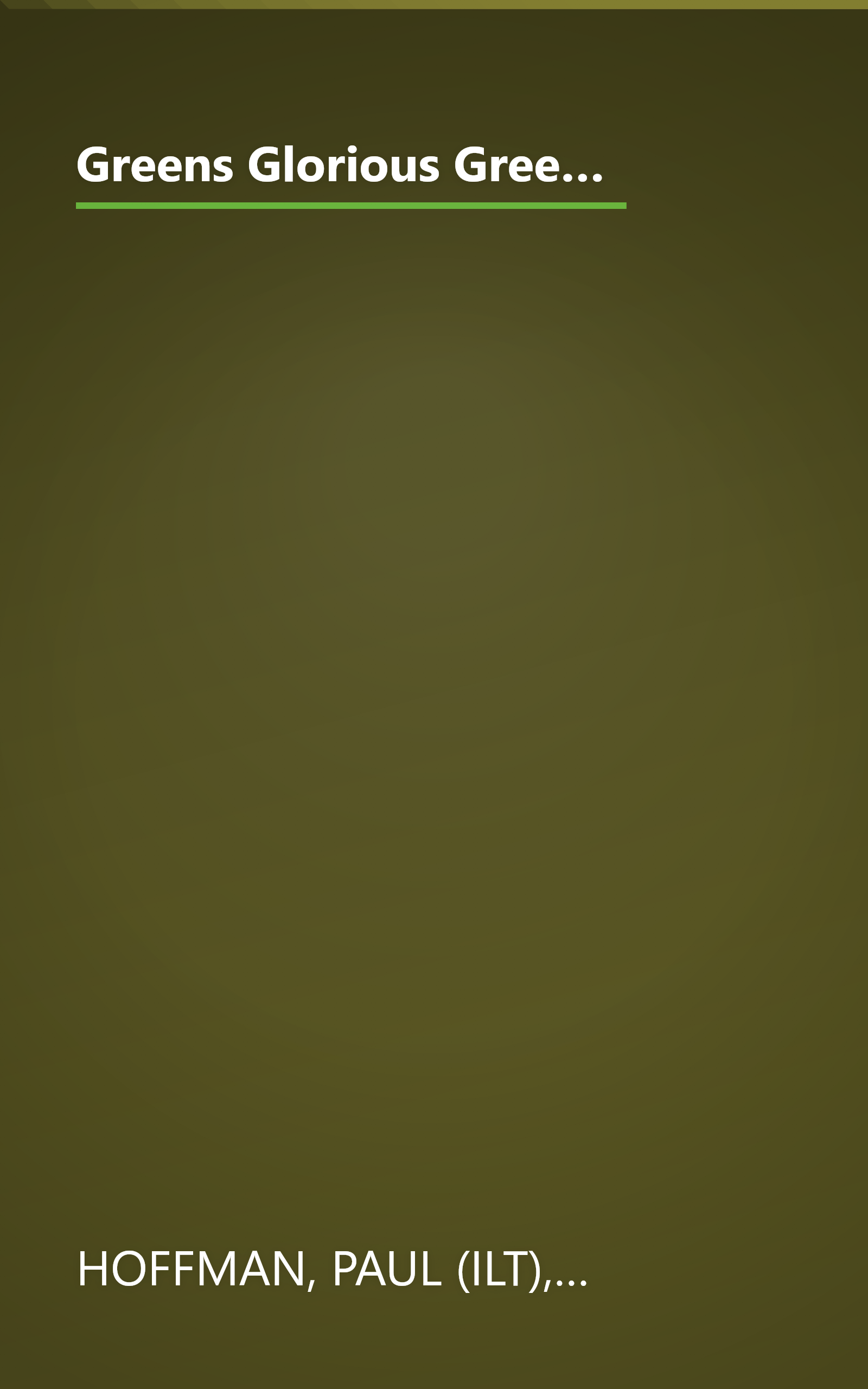 Greens Glorious Greens!: More than 140 Ways to Prepare All Those Great-Tasting, Super-Healthy, Beautiful Leafy Greens book cover