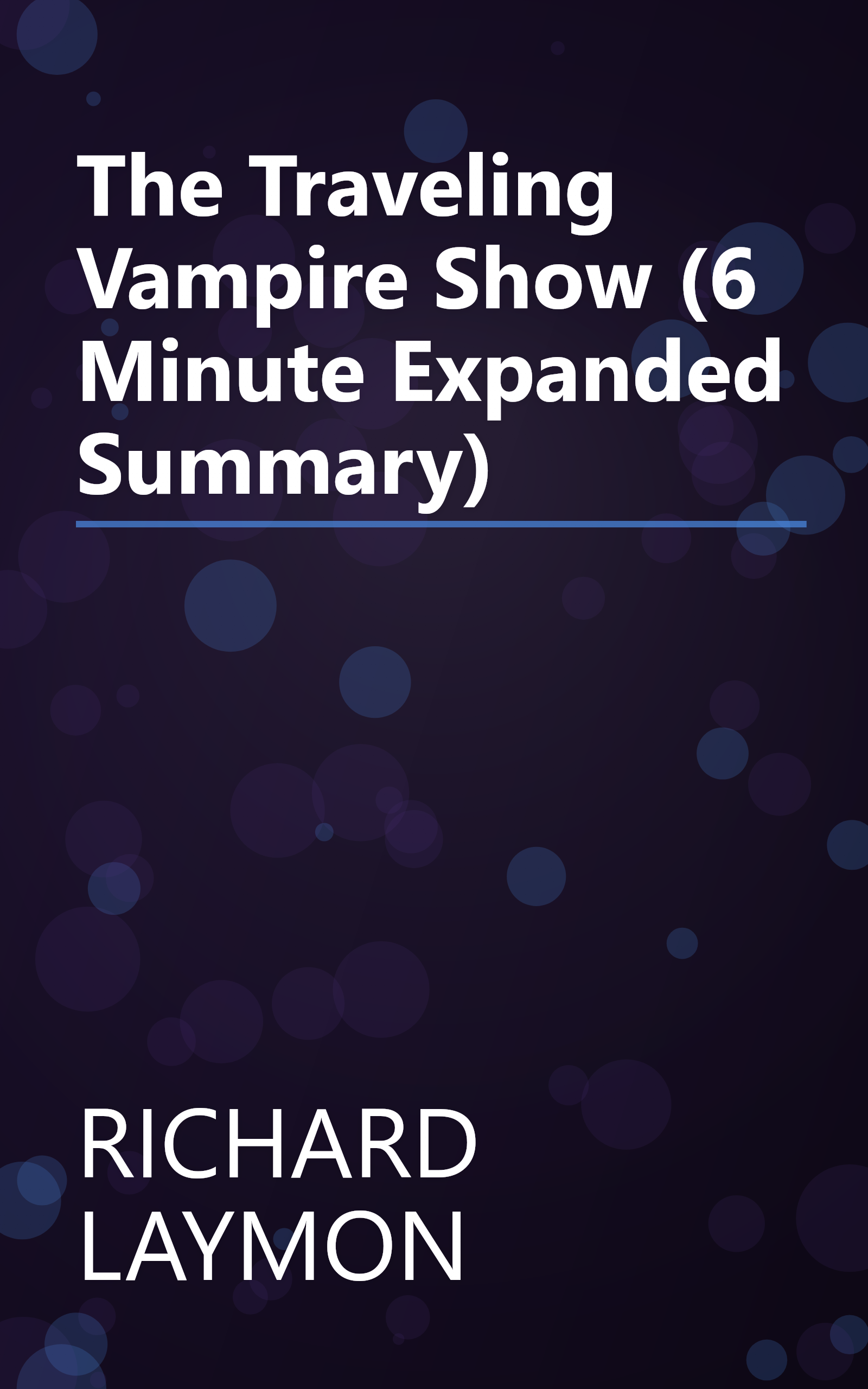 The Traveling Vampire Show (6 Minute   Expanded Summary) book cover