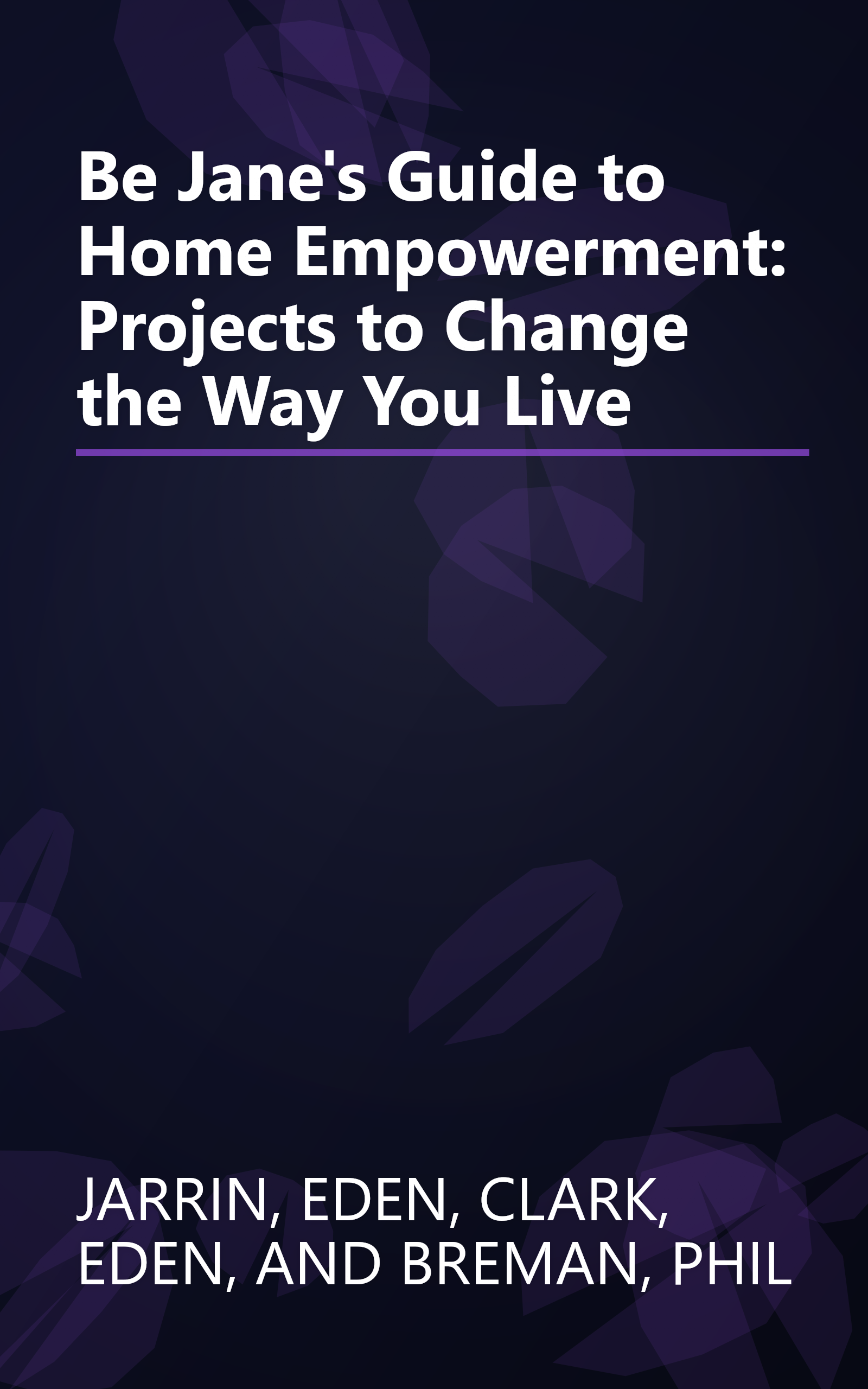 Be Jane's Guide to Home Empowerment: Projects to Change the Way You Live book cover