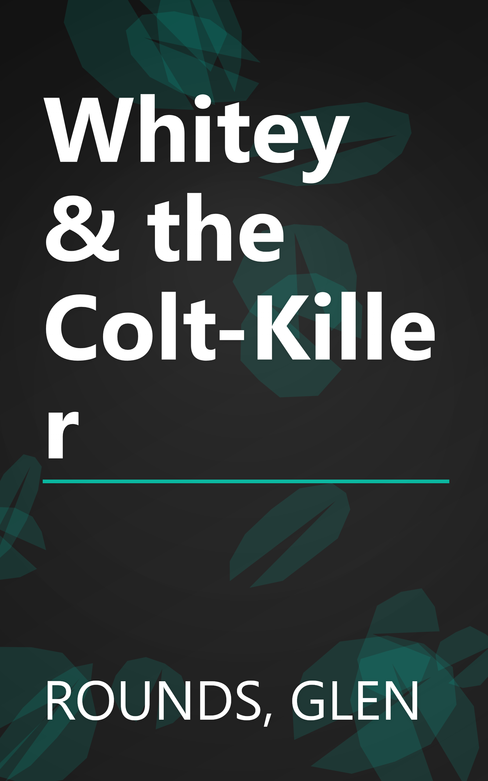 Whitey & the Colt-Killer book cover