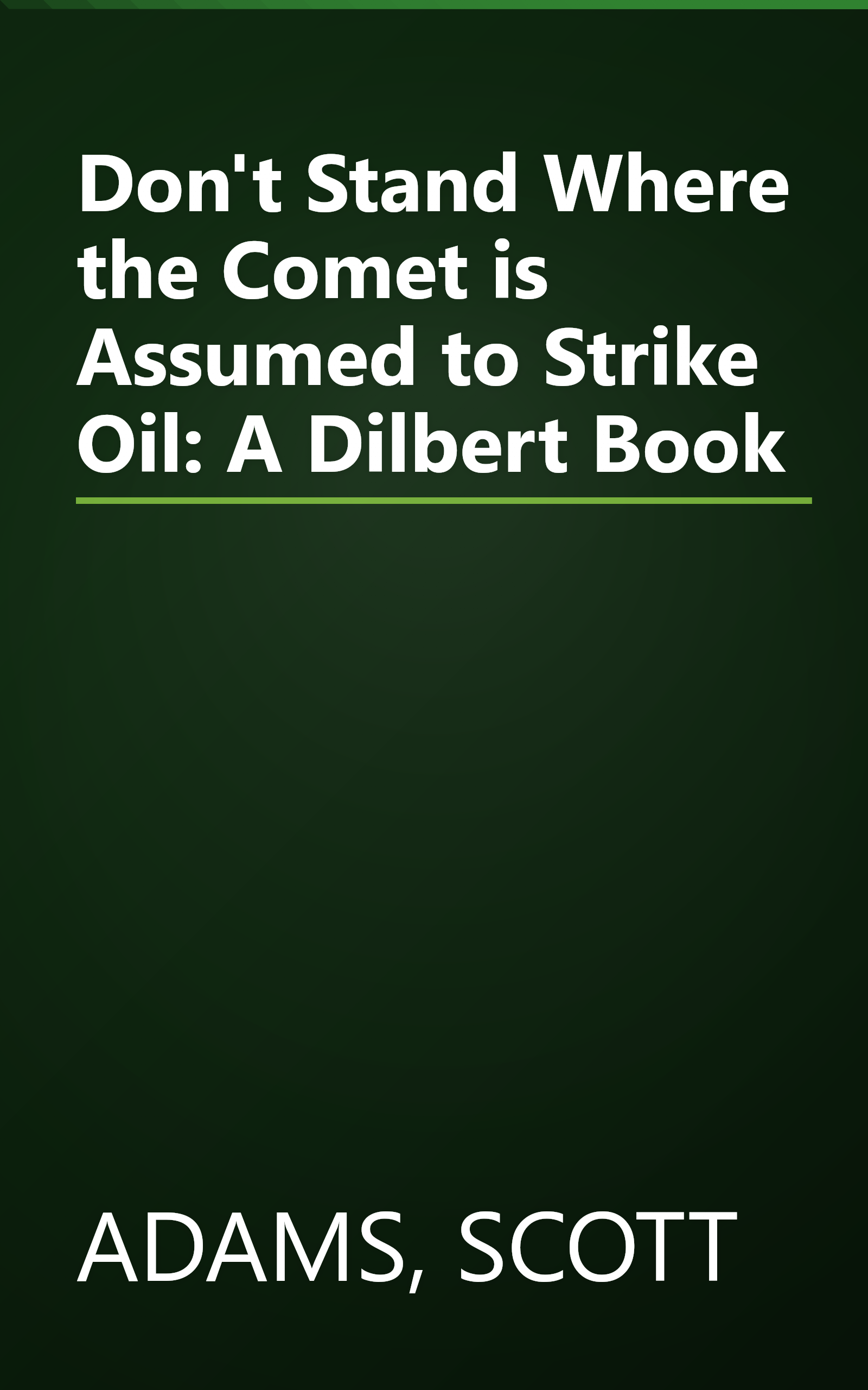 Don't Stand Where the Comet is Assumed to Strike Oil: A Dilbert Book book cover