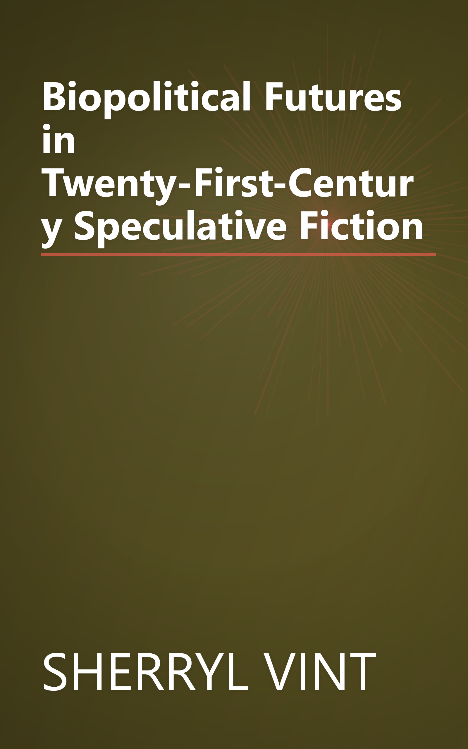 Biopolitical Futures in Twenty-First-Century Speculative Fiction book cover