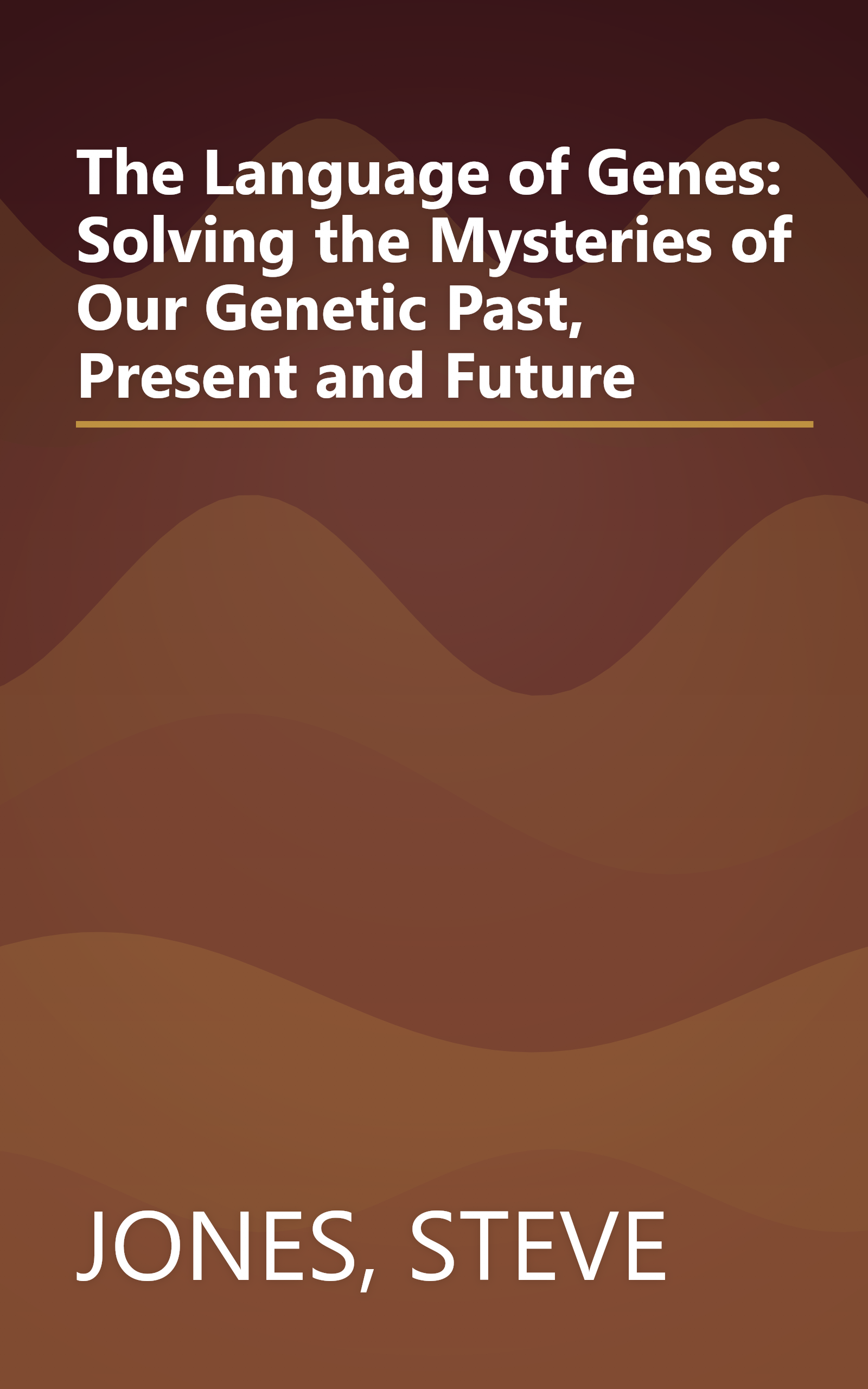 The Language of Genes: Solving the Mysteries of Our Genetic Past, Present and Future book cover