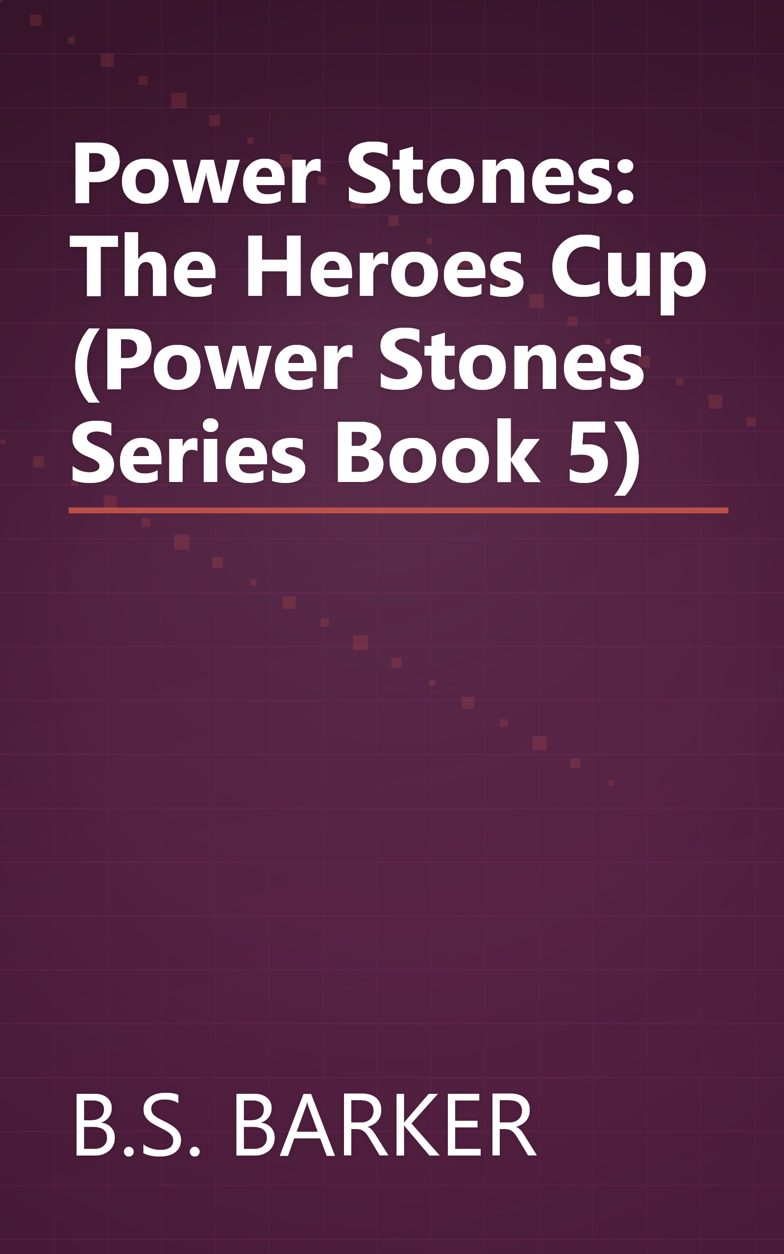 Power Stones: The Heroes Cup (Power Stones Series Book 5) book cover