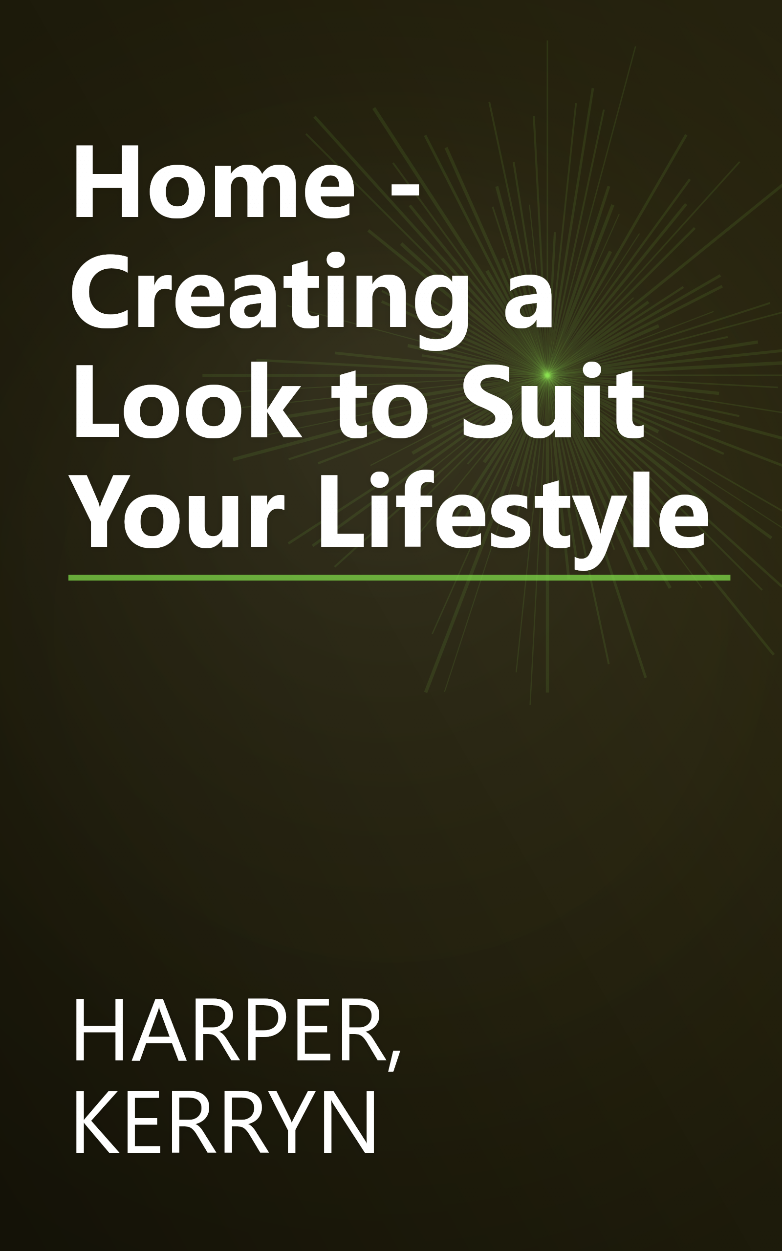 Home - Creating a Look to Suit Your Lifestyle book cover