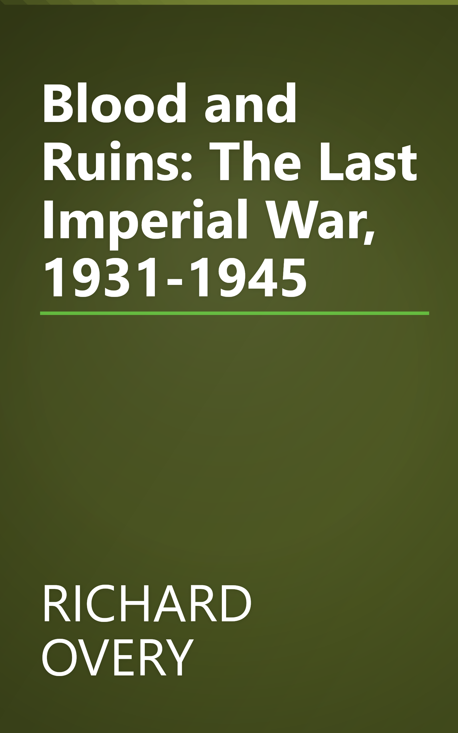 Blood and Ruins: The Last Imperial War, 1931-1945 book cover