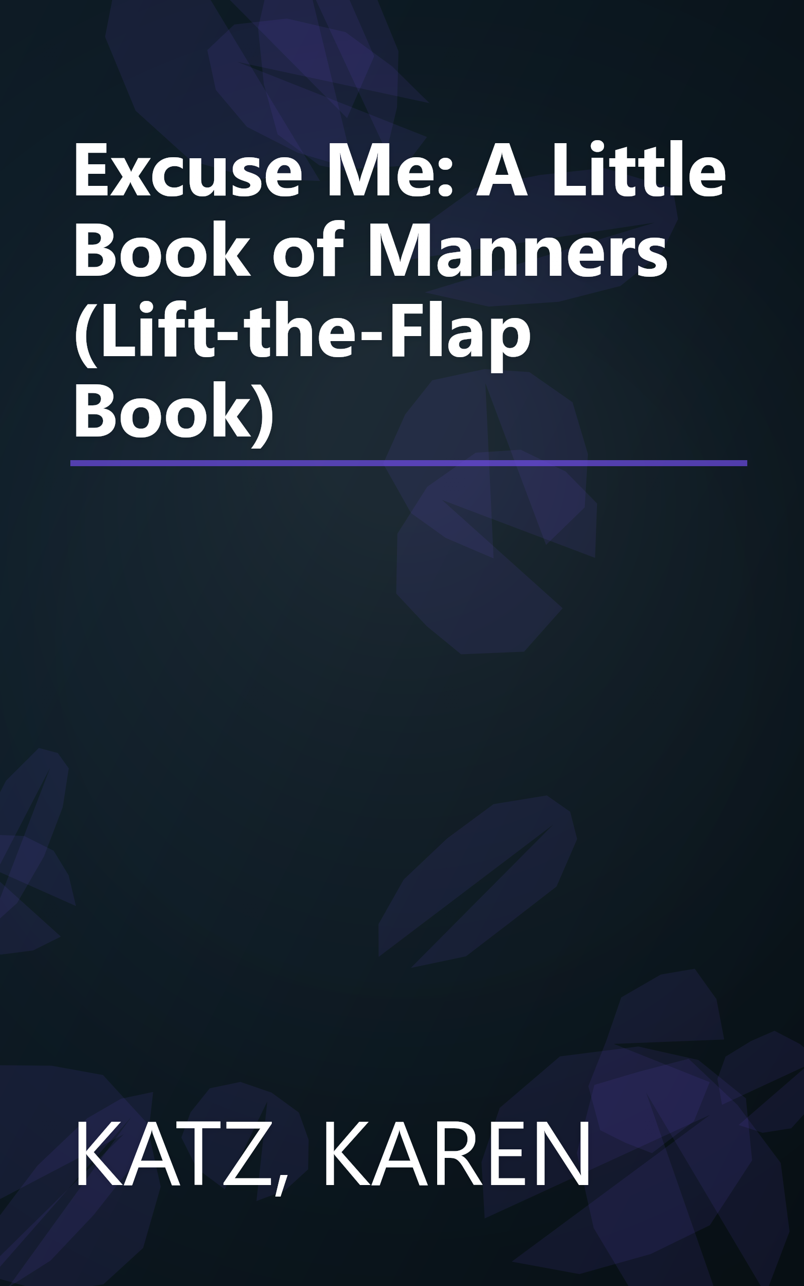 Excuse Me: A Little Book of Manners (Lift-the-Flap Book) book cover