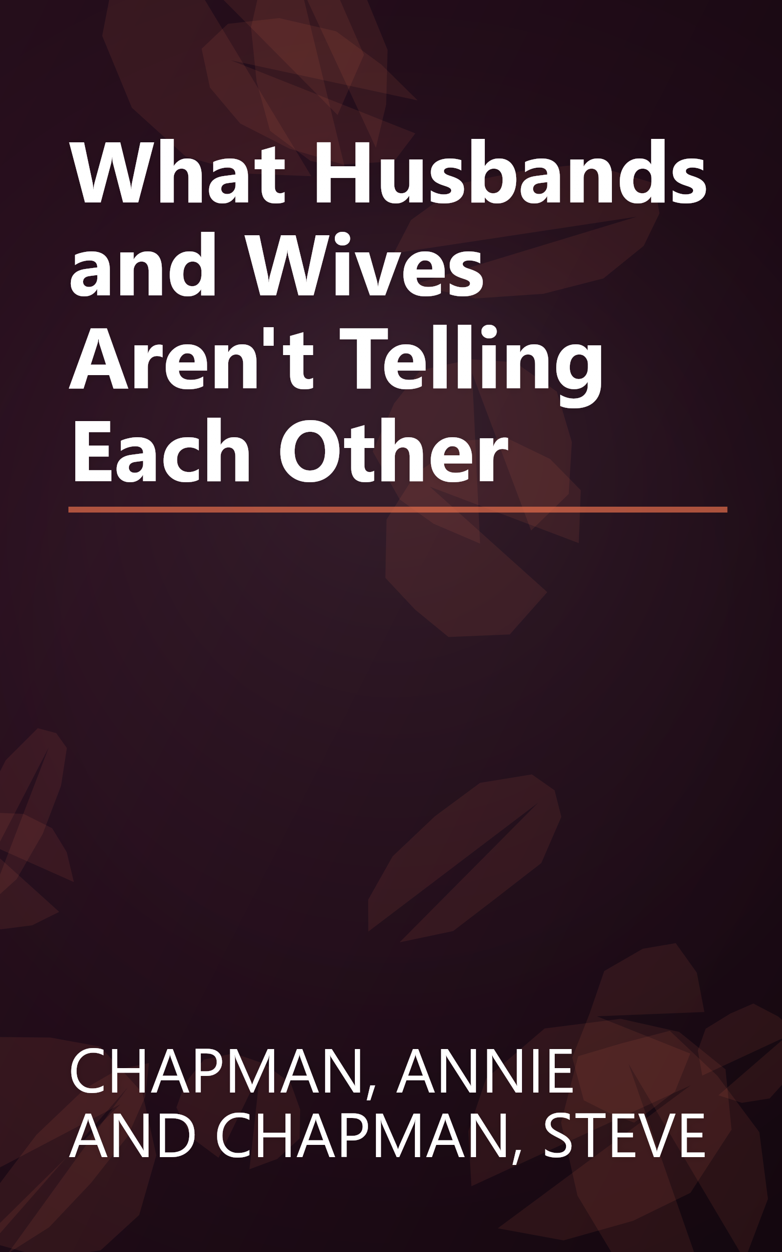 What Husbands and Wives Aren't Telling Each Other book cover