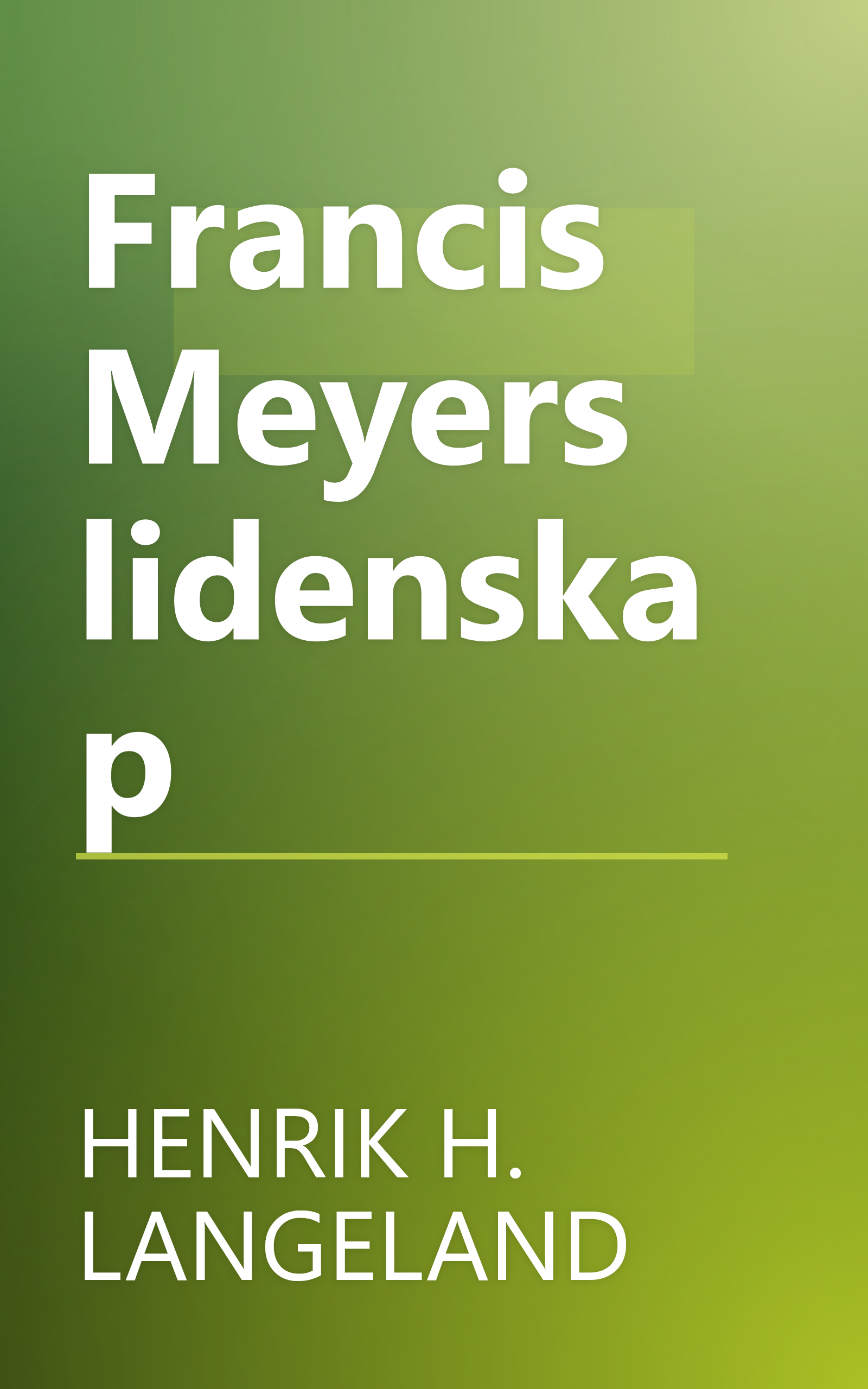 Francis Meyers lidenskap book cover