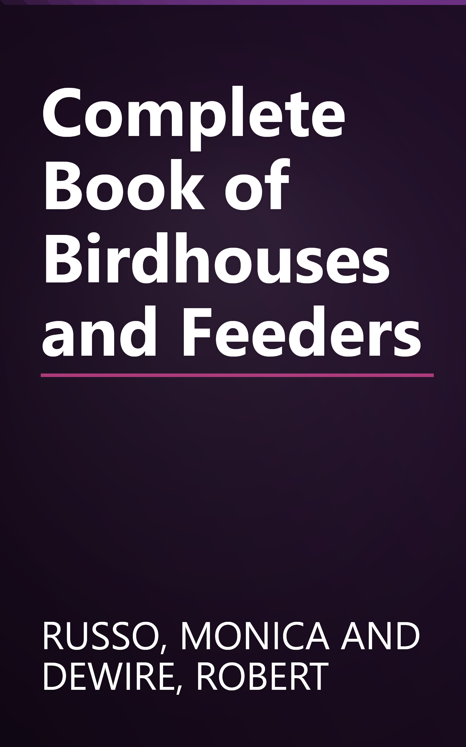 Complete Book of Birdhouses and Feeders book cover