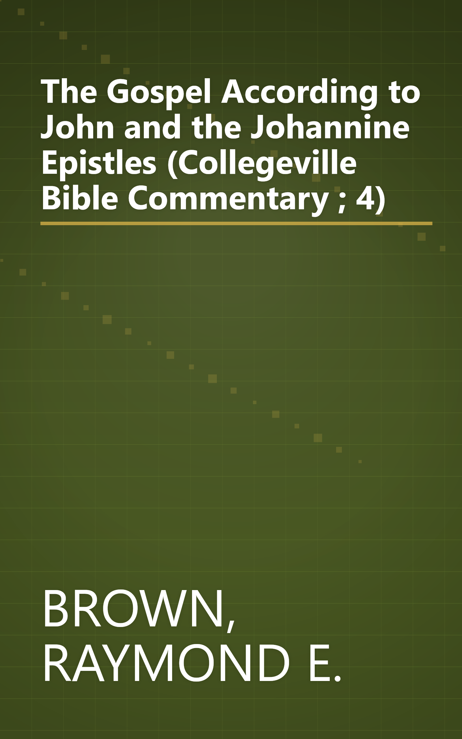 The Gospel According to John and the Johannine Epistles (Collegeville Bible Commentary ; 4) book cover