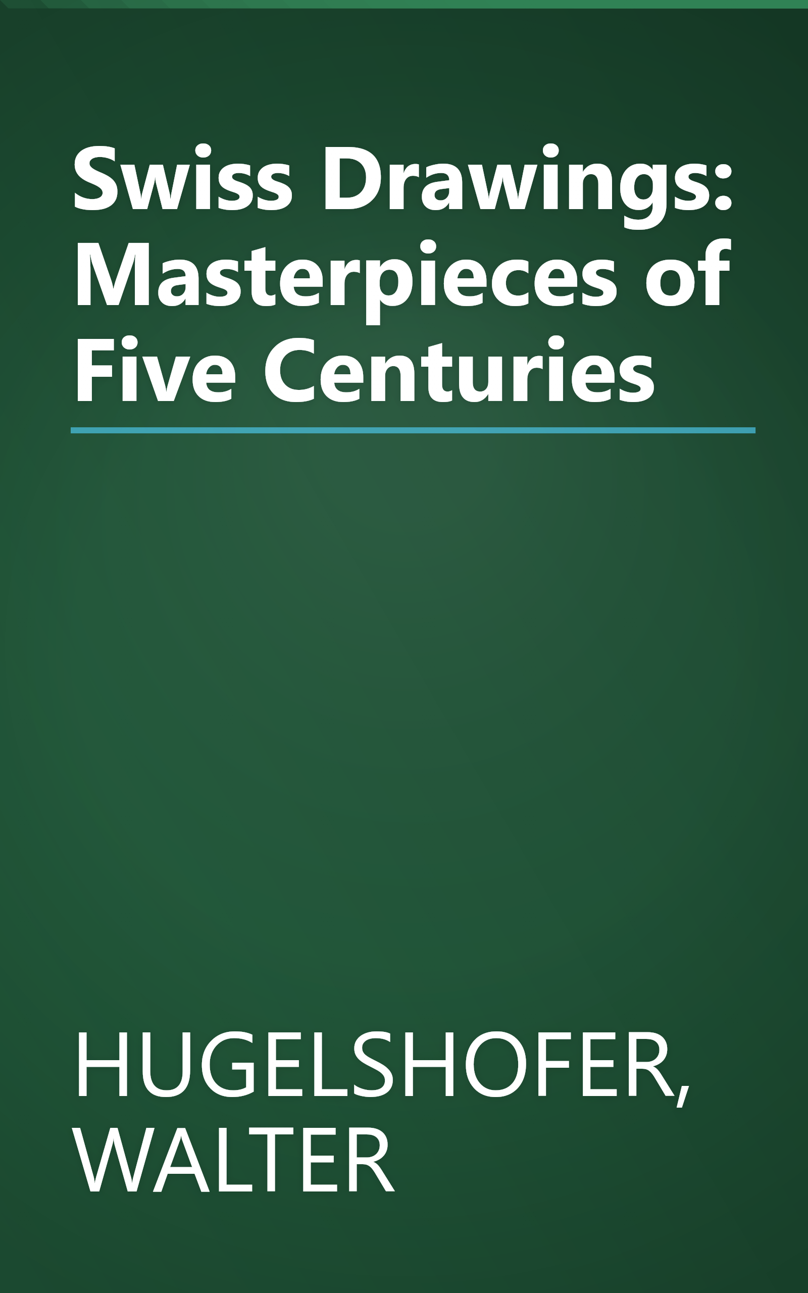 Swiss Drawings: Masterpieces of Five Centuries book cover