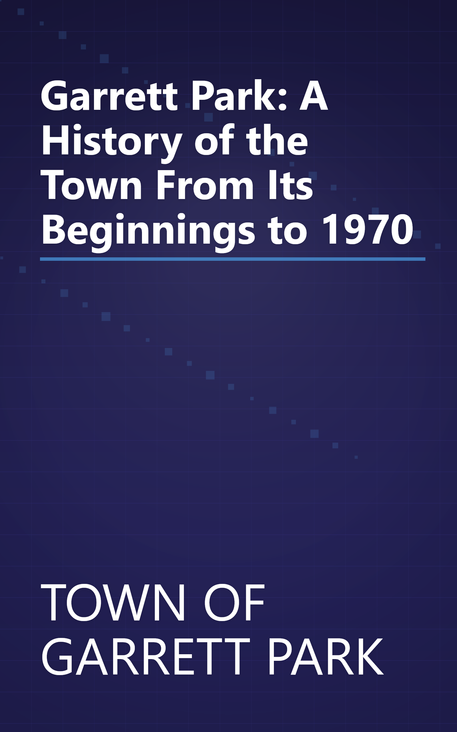 Garrett Park: A History of the Town From Its Beginnings to 1970 book cover
