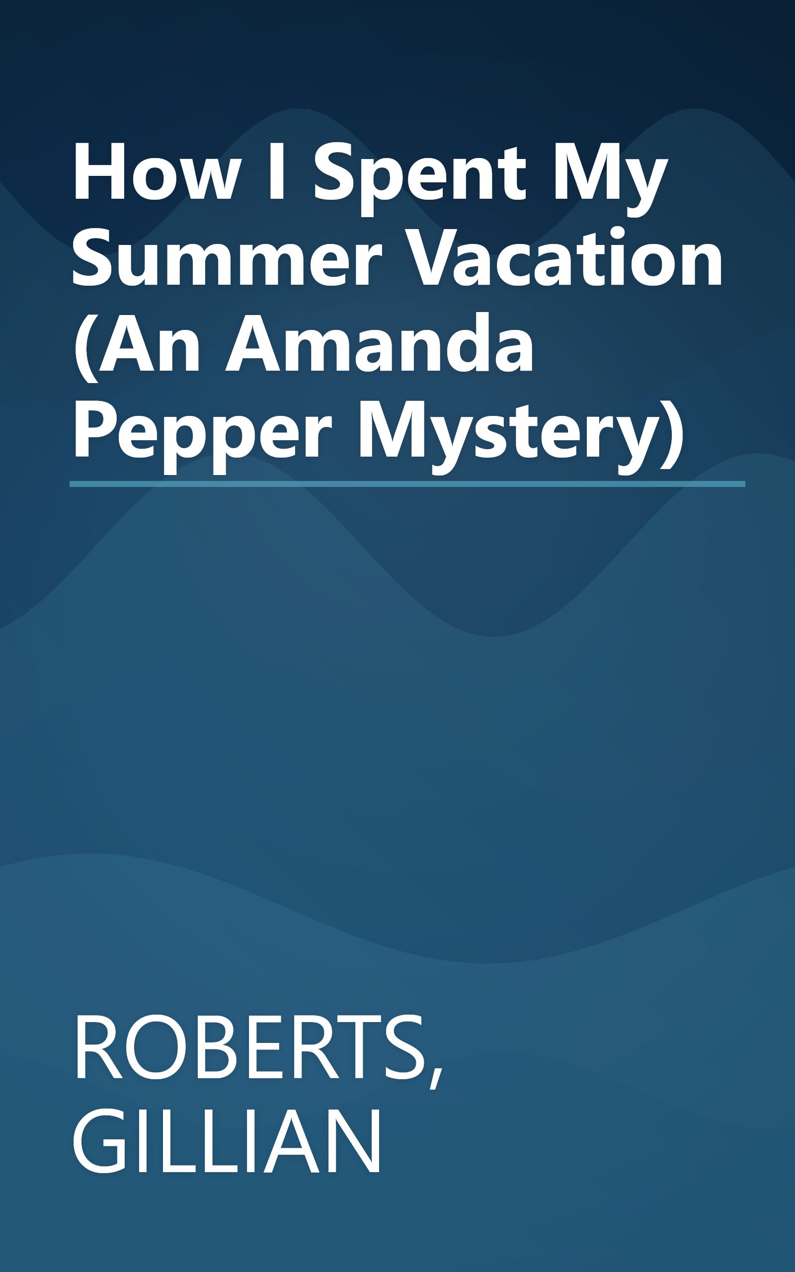 How I Spent My Summer Vacation (An Amanda Pepper Mystery) book cover