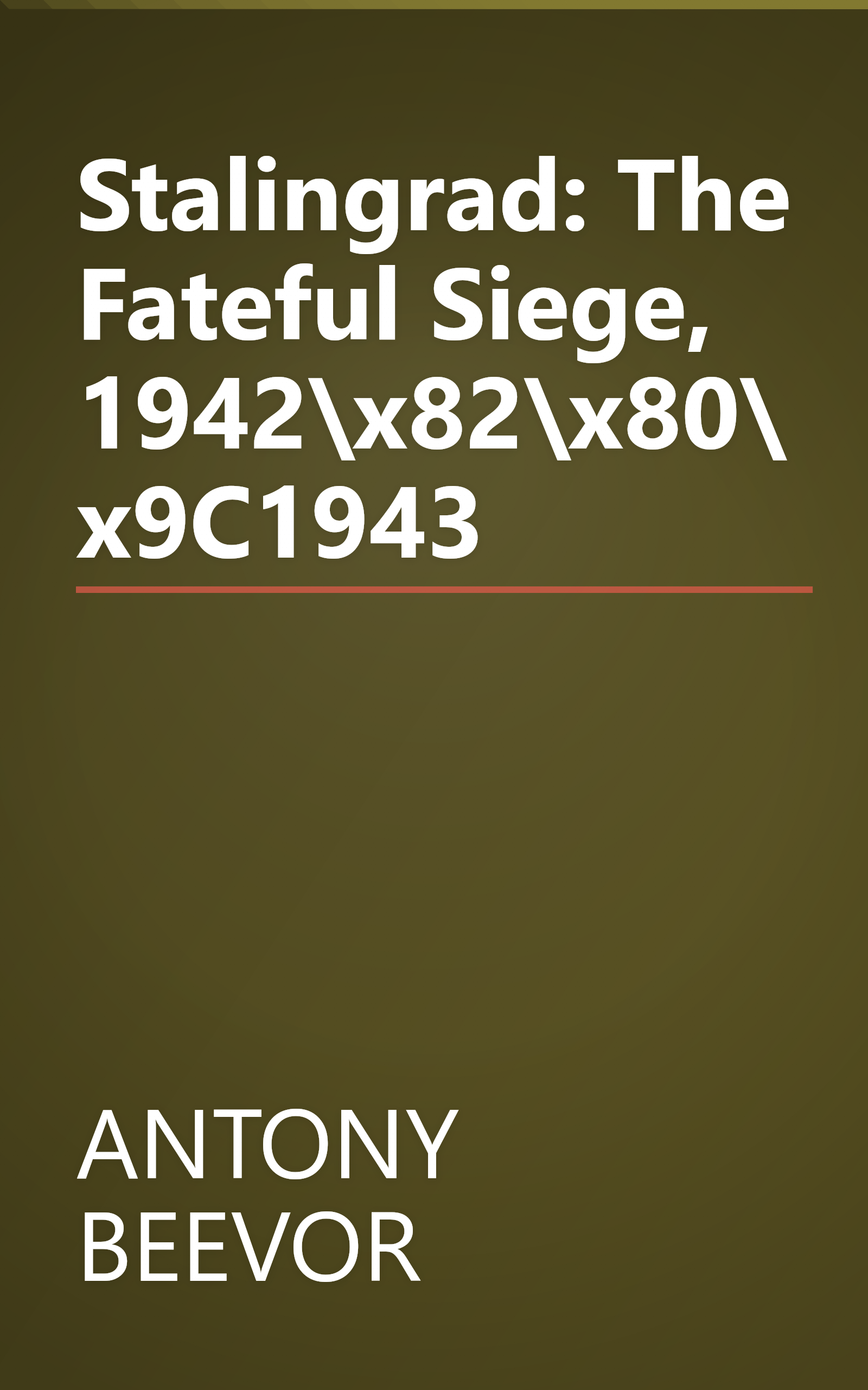 Stalingrad: The Fateful Siege, 1942\x82\x80\x9C1943 book cover