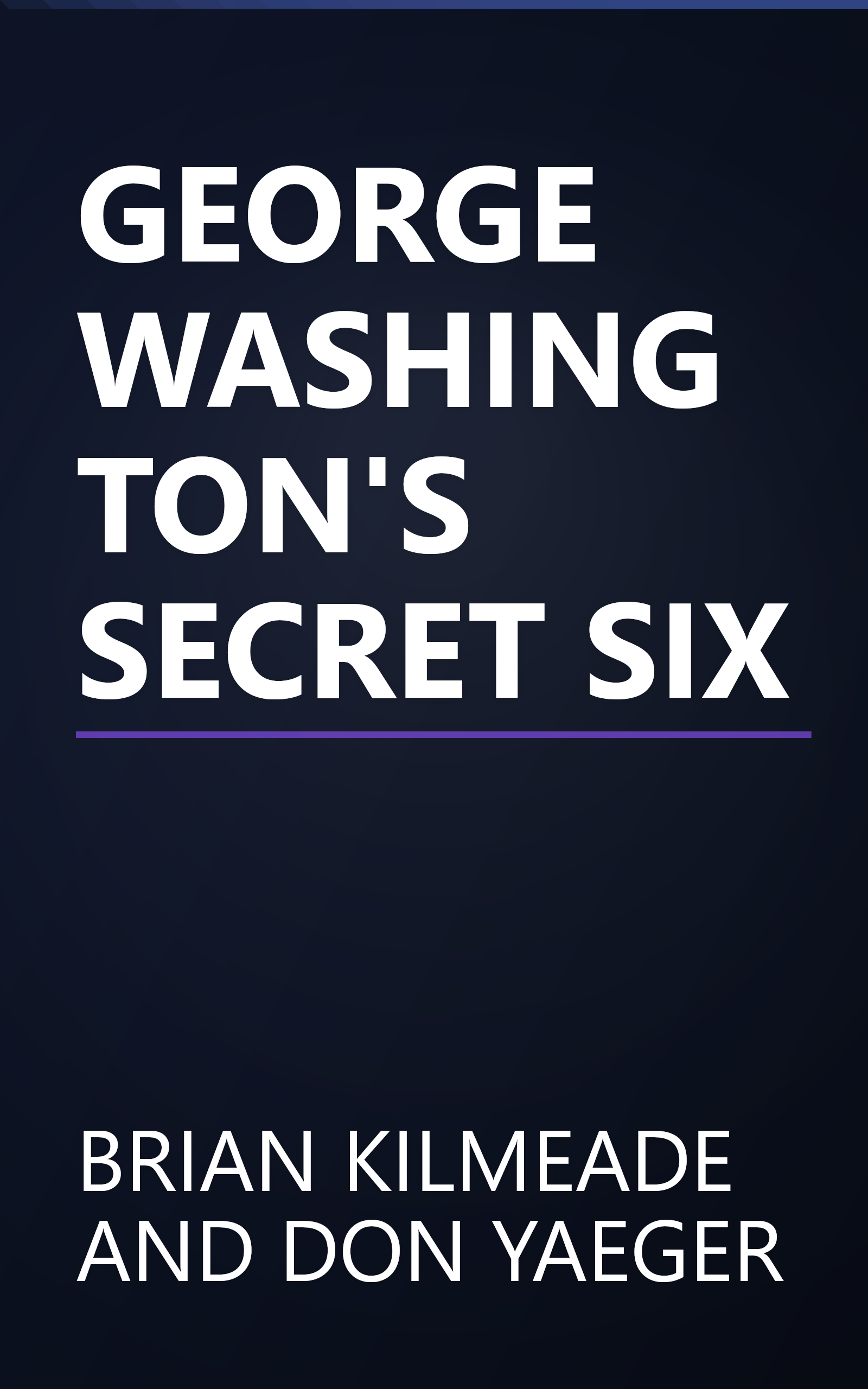 GEORGE WASHINGTON'S SECRET SIX book cover