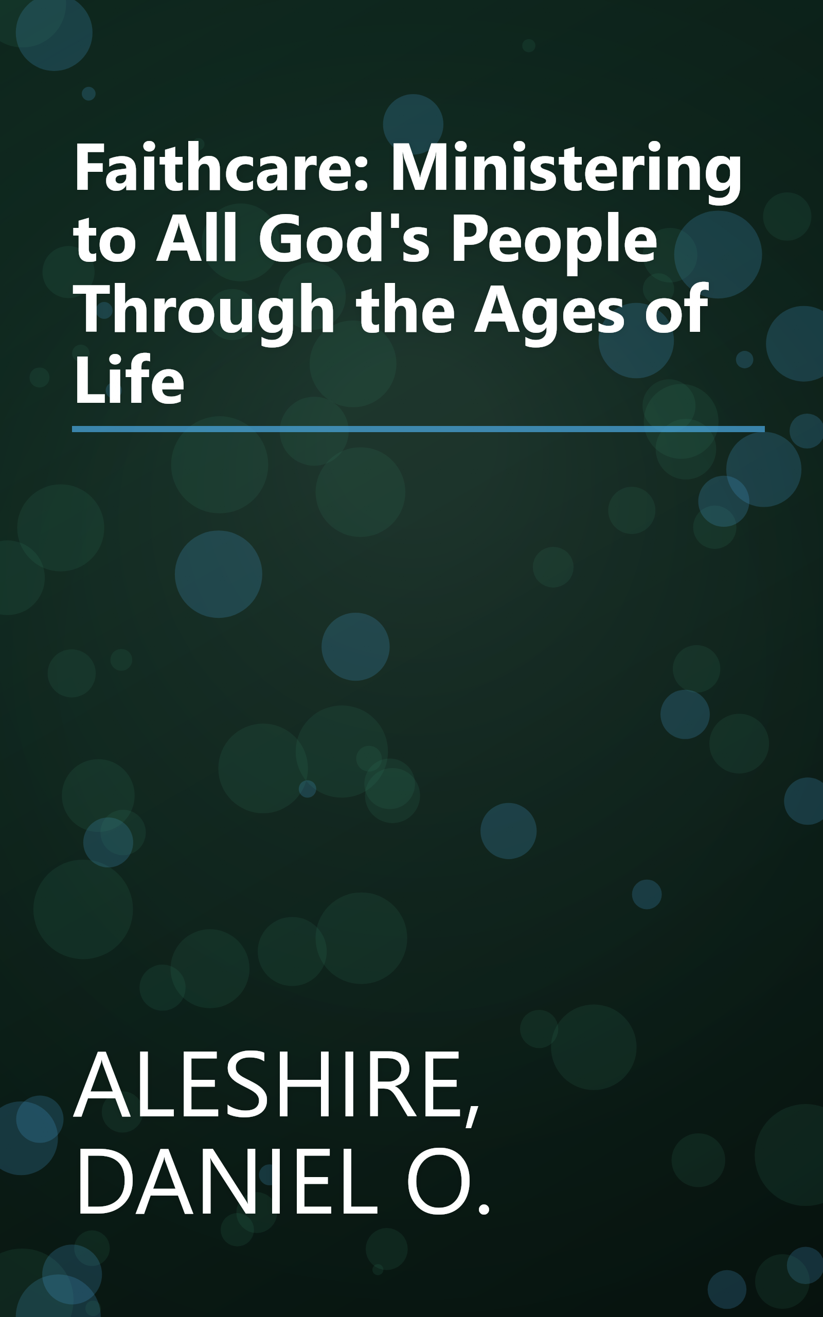 Faithcare: Ministering to All God's People Through the Ages of Life book cover