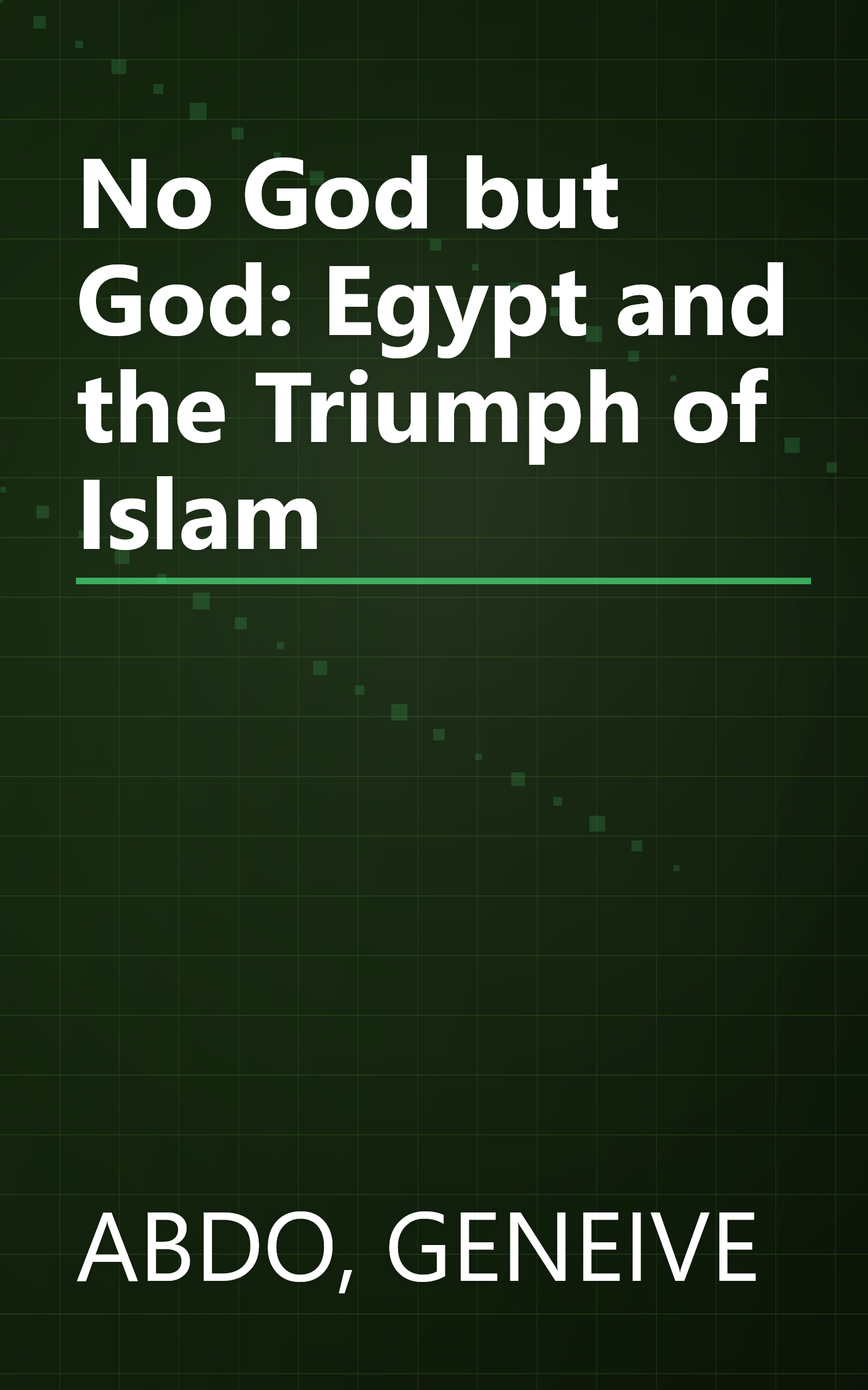 No God but God: Egypt and the Triumph of Islam book cover