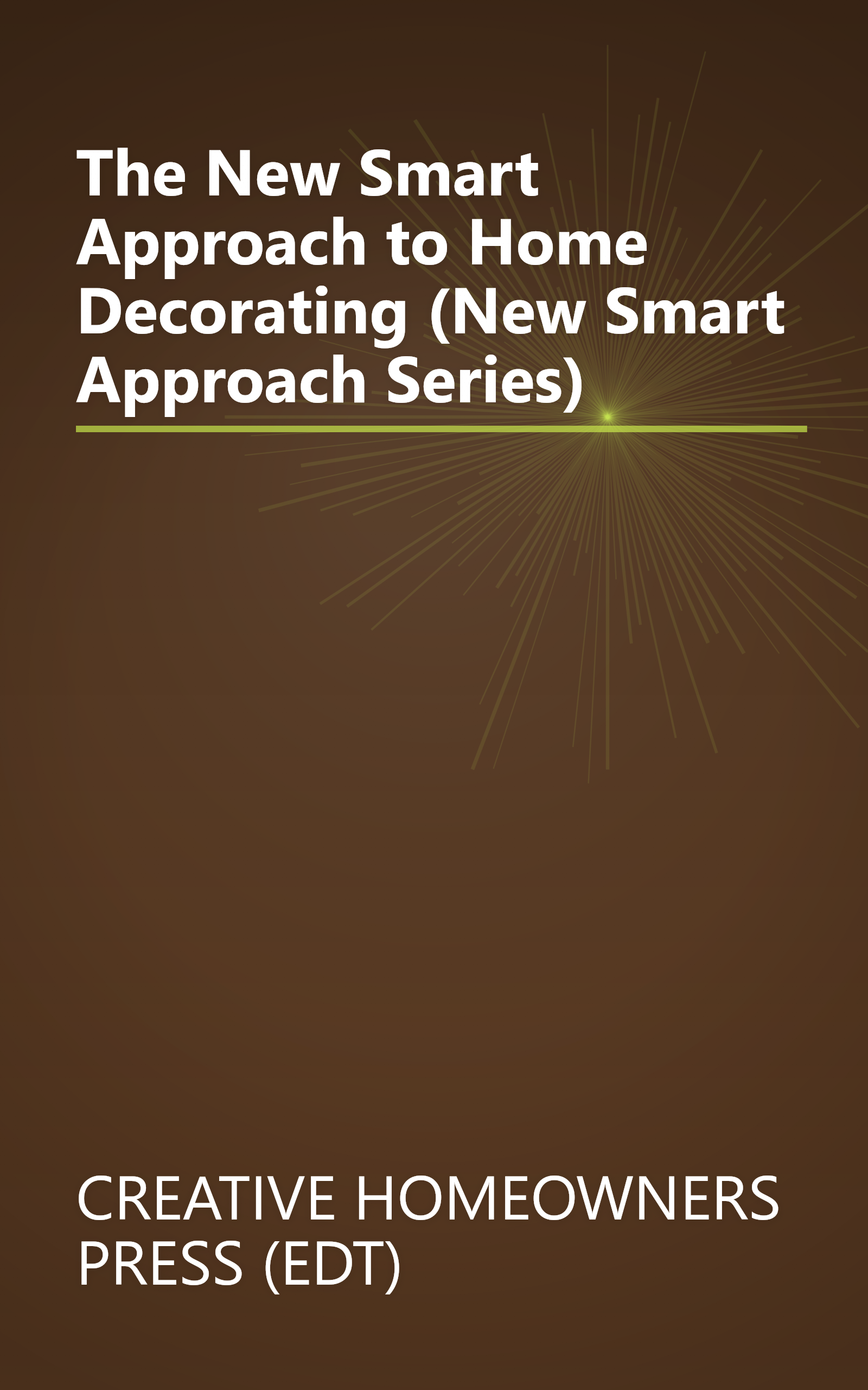 The New Smart Approach to Home Decorating (New Smart Approach Series) book cover
