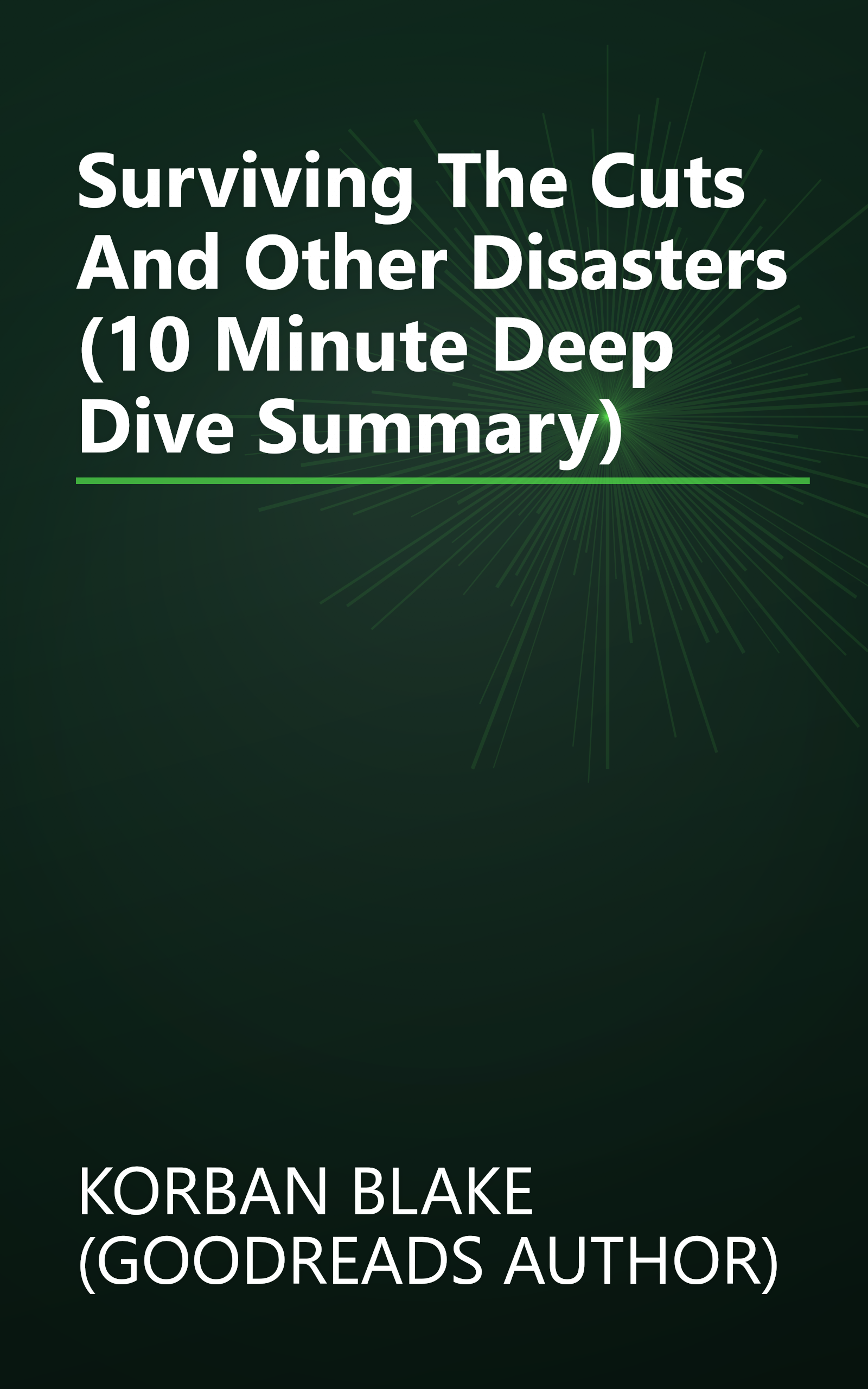 Surviving The Cuts  And Other Disasters (10 Minute   Deep Dive Summary) book cover