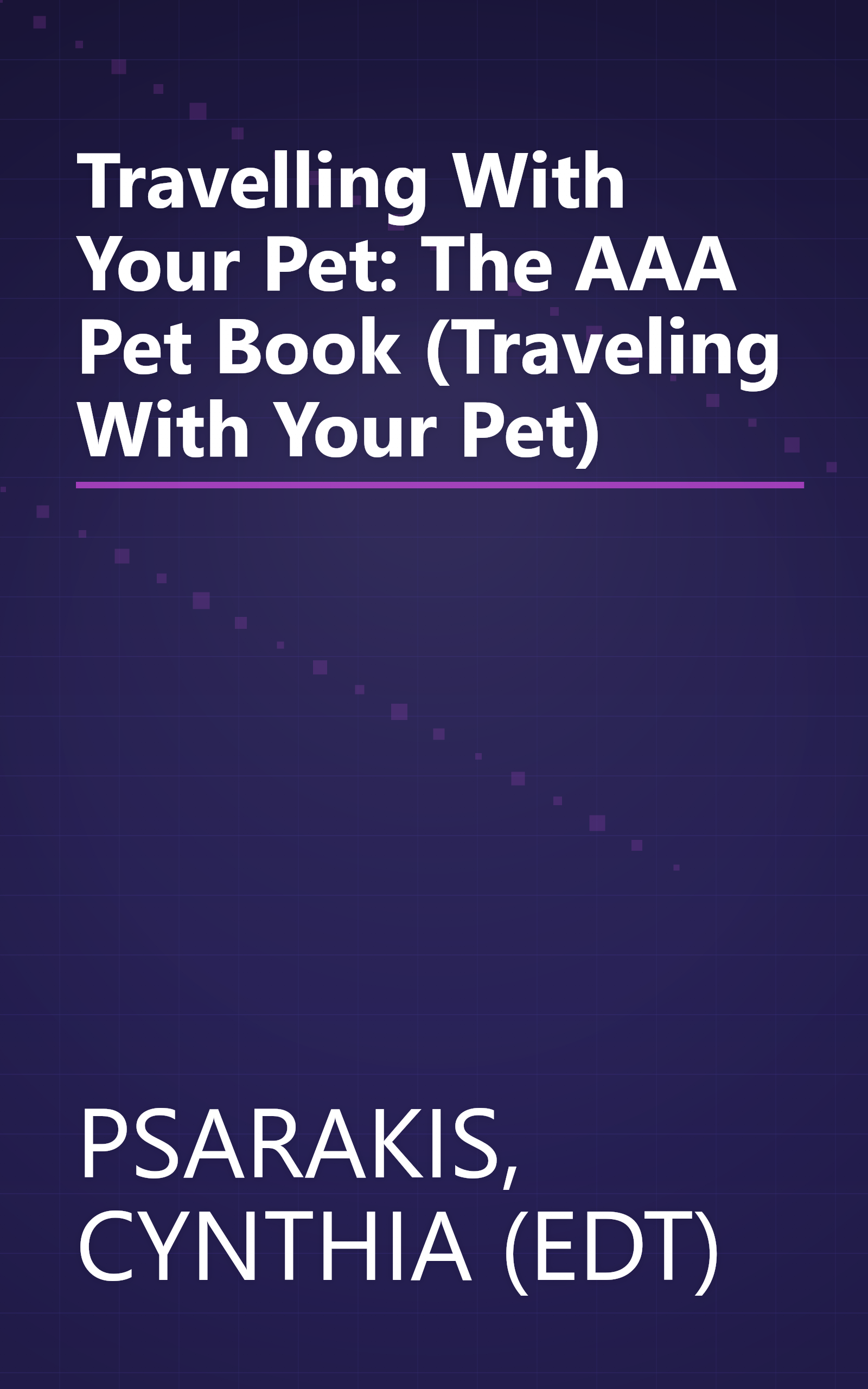 Travelling With Your Pet: The AAA Pet Book (Traveling With Your Pet) book cover