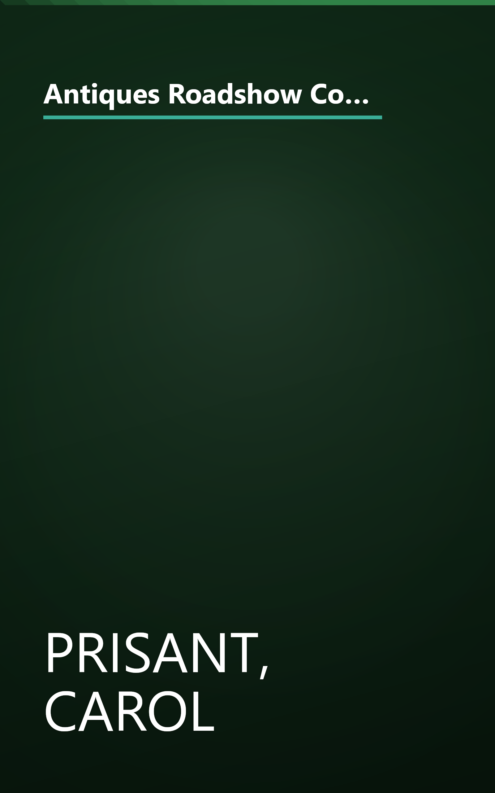 Antiques Roadshow Collectibles: The Complete Guide to Collecting 20th Century Glassware, Costume Jewelry, Memorabila, Toys and More From the Most-Watched Show on PBS book cover