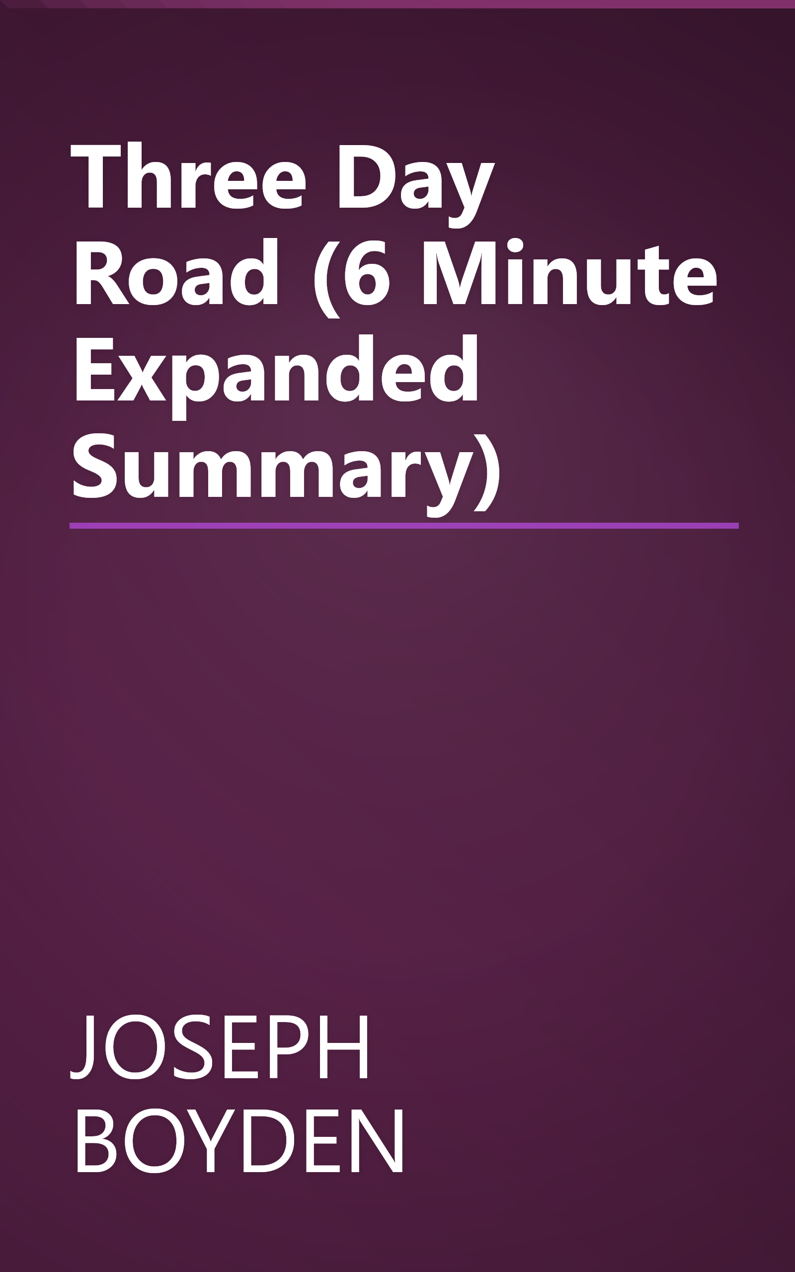 Three Day Road (6 Minute   Expanded Summary) book cover